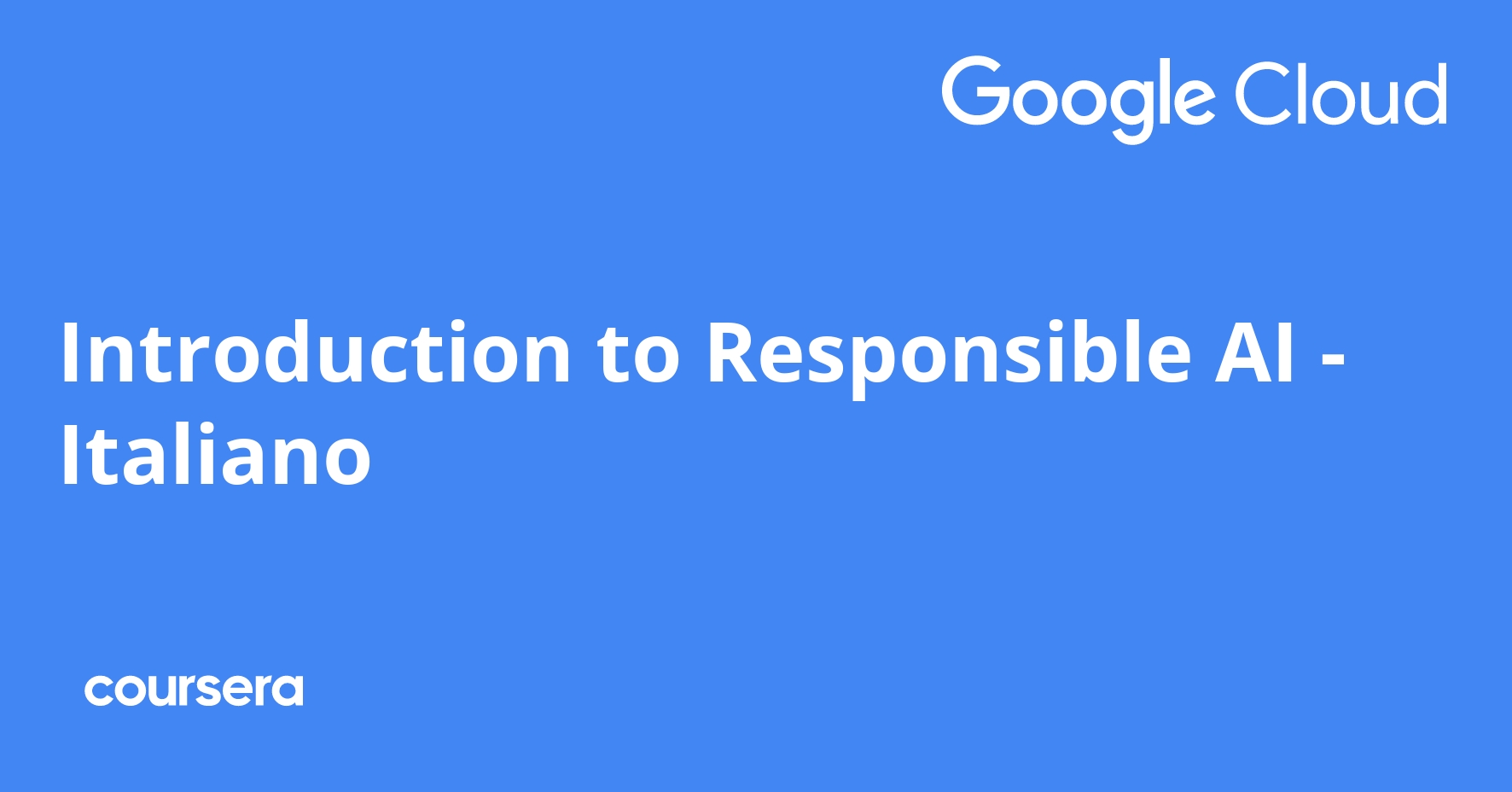 Introduction to Responsible AI - Italiano | Coursera