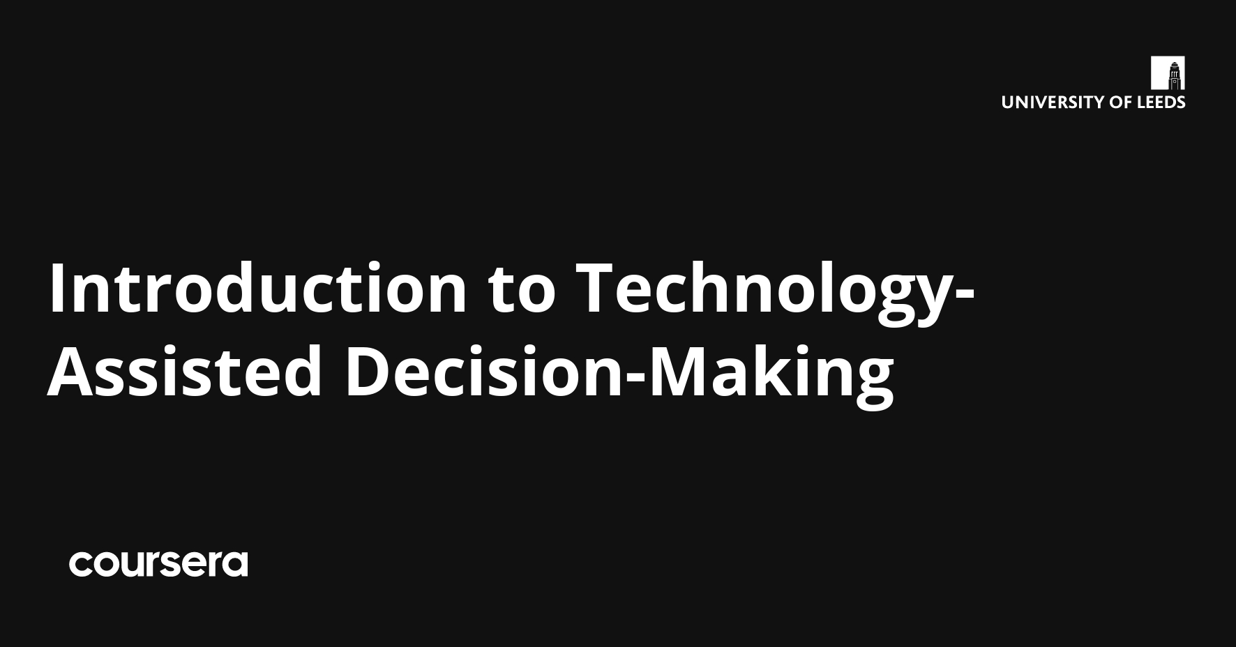 Introduction to Technology-Assisted Decision-Making | Coursera