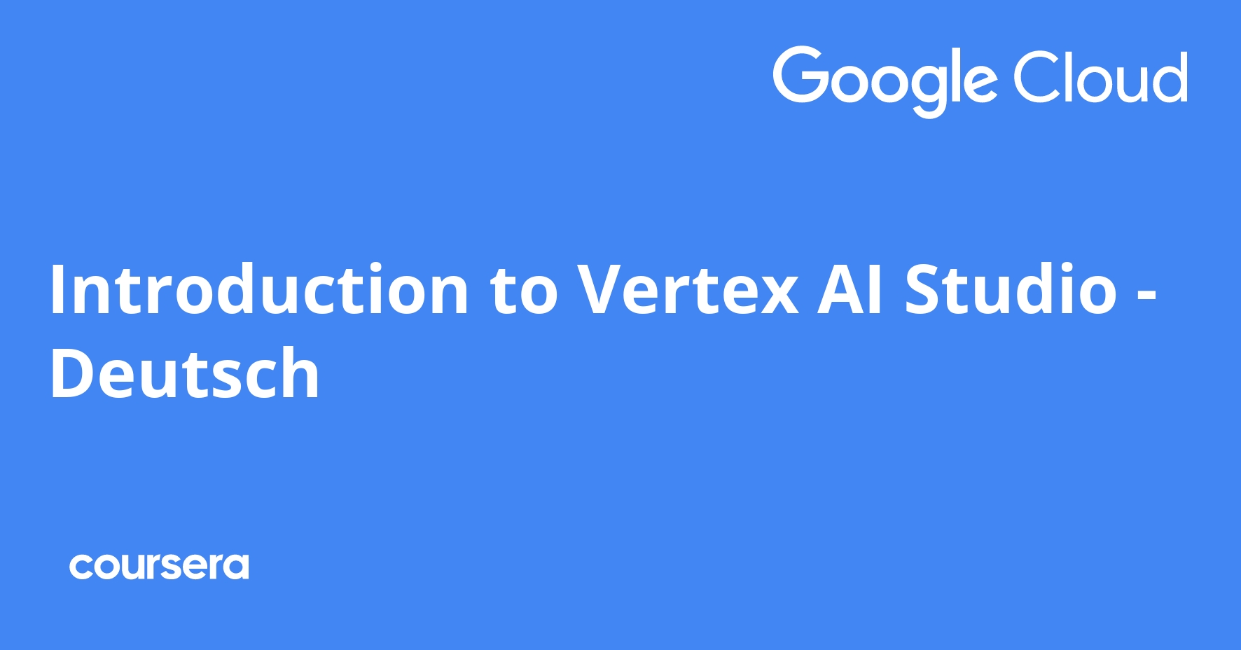 Introduction to Vertex AI Studio - Deutsch | Coursera