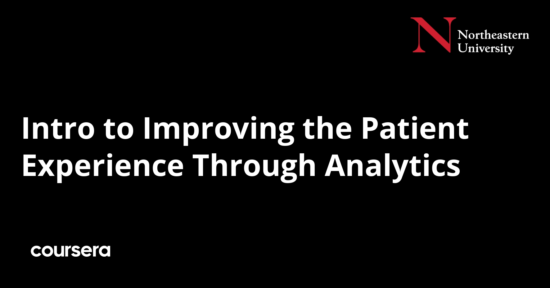 Intro to Improving the Patient Experience Through Analytics | Coursera