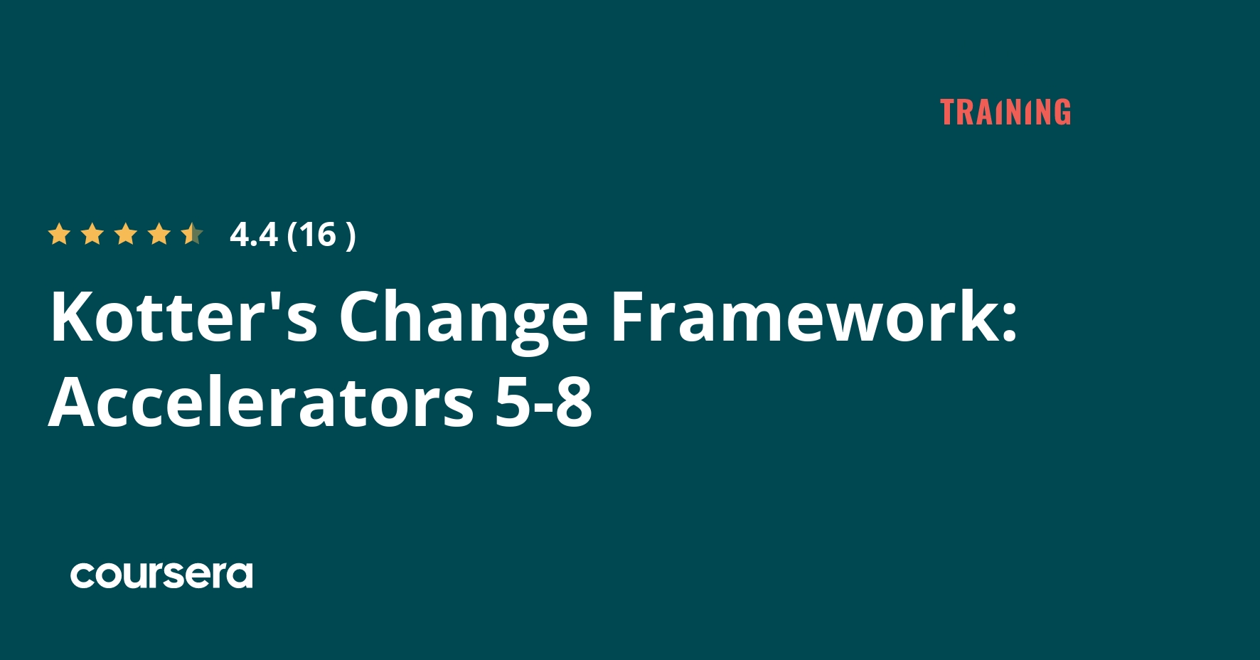 Kotter's Change Framework: Accelerators 5-8 | Coursera