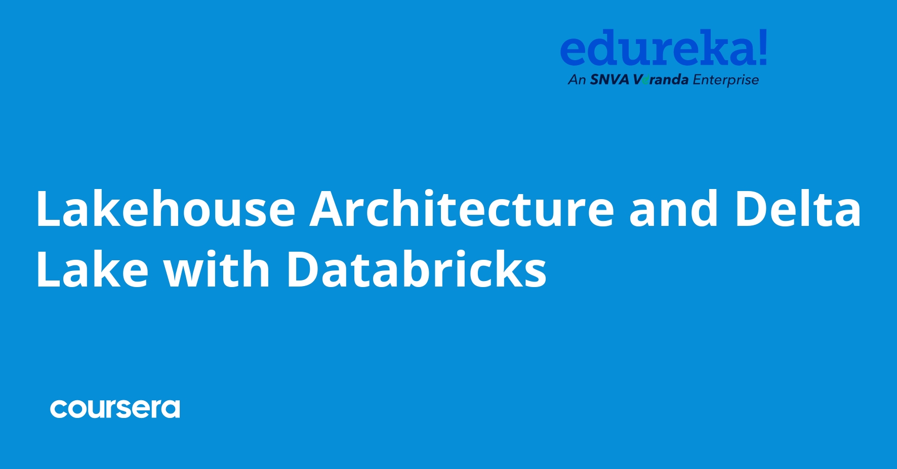 Lakehouse Architecture and Delta Lake with Databricks | Coursera