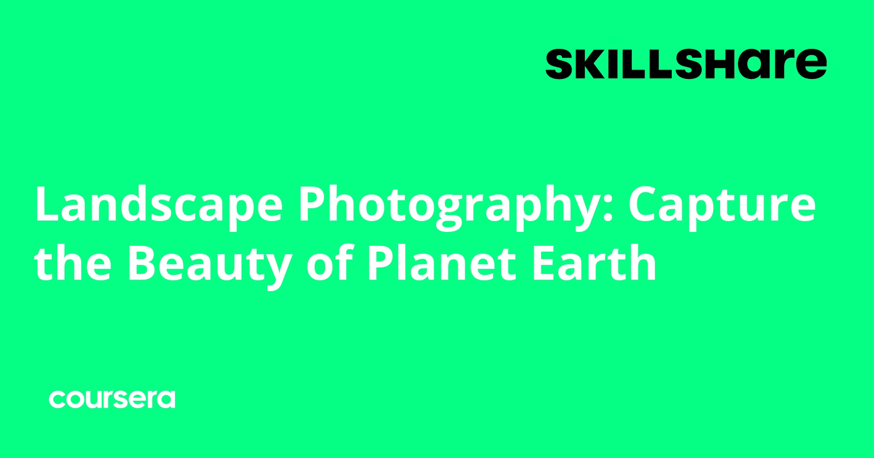 Landscape Photography: Capture the Beauty of Planet Earth | Coursera