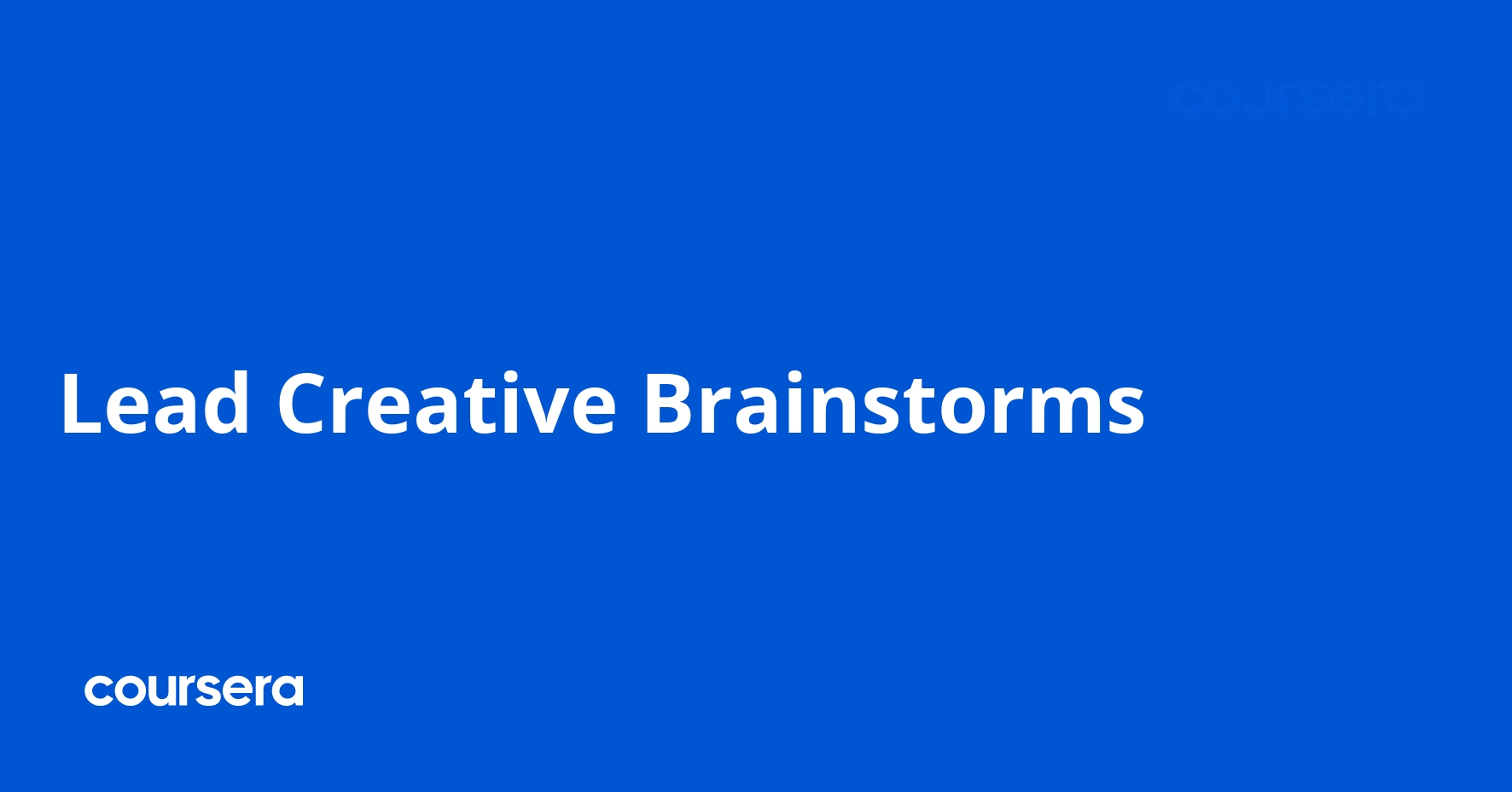 Lead Creative Brainstorms | Coursera
