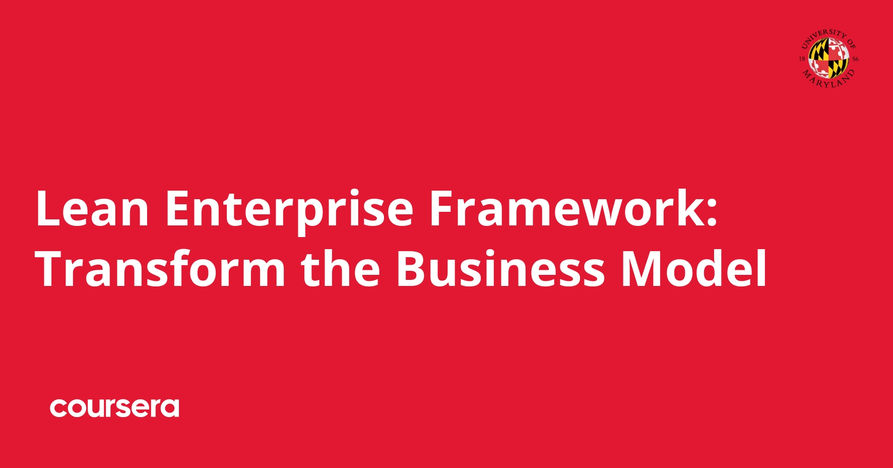 Lean Enterprise Framework: Transform the Business Model | Coursera