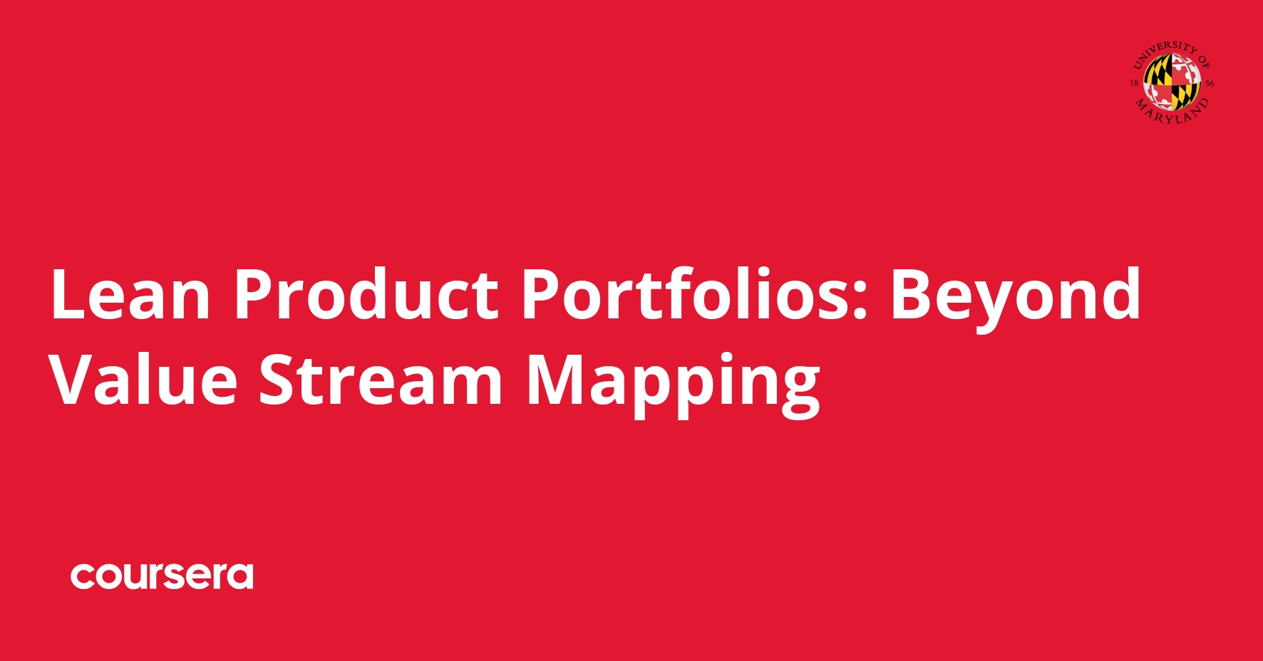 Lean Product Portfolios: Beyond Value Stream Mapping | Coursera