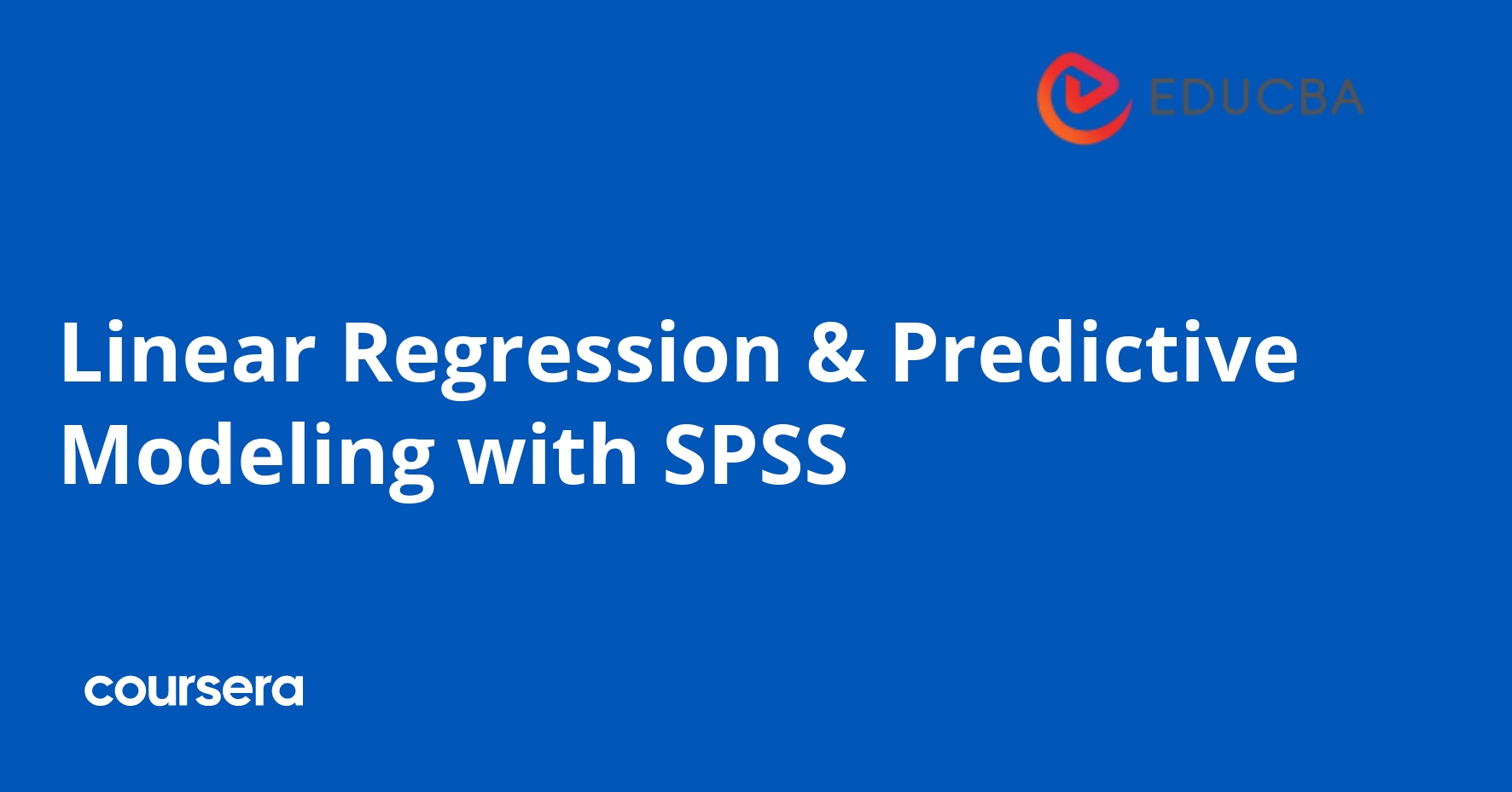 Linear Regression & Predictive Modeling with SPSS | Coursera