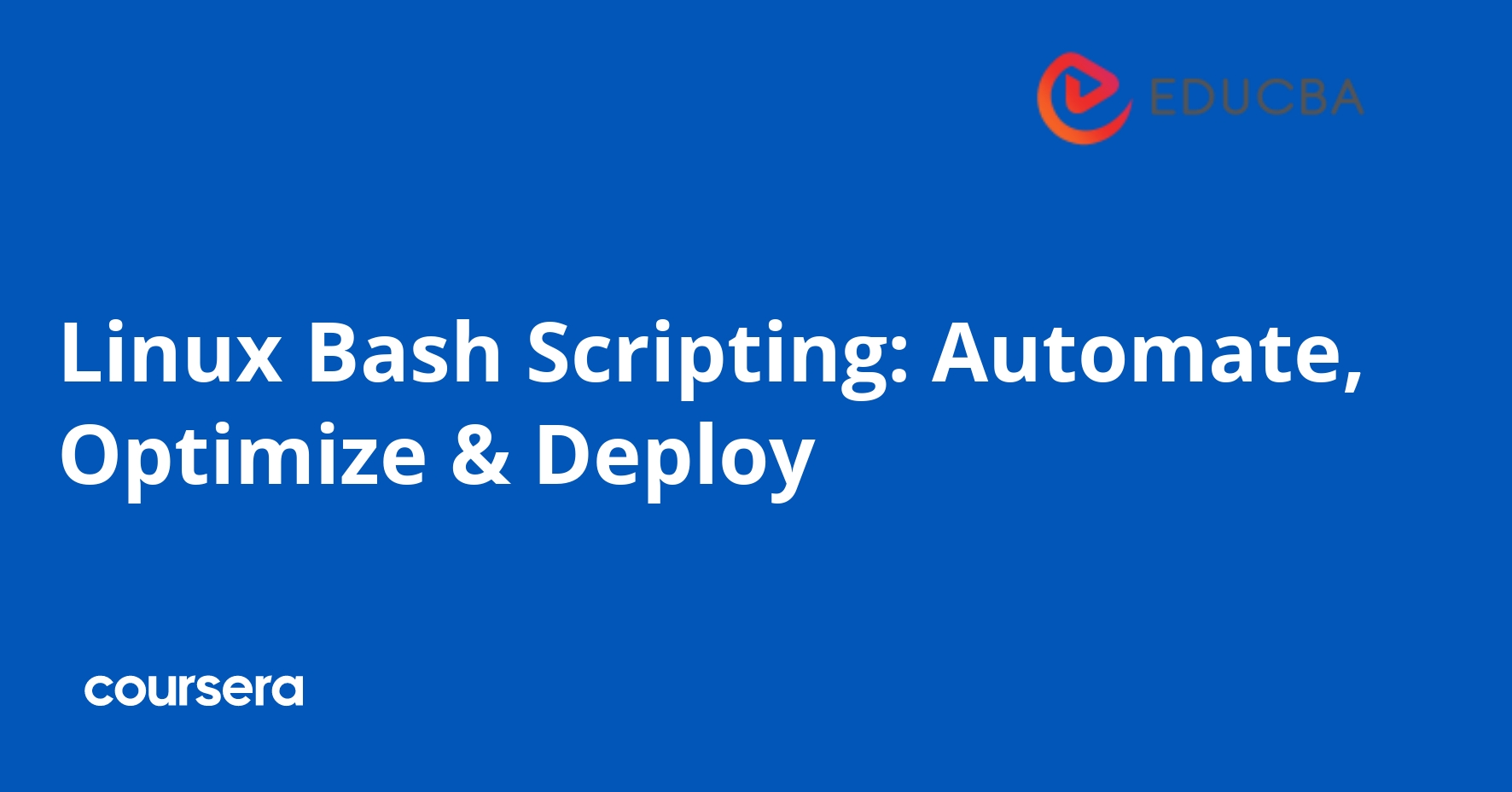 Linux Bash Scripting: Automate, Optimize & Deploy | Coursera