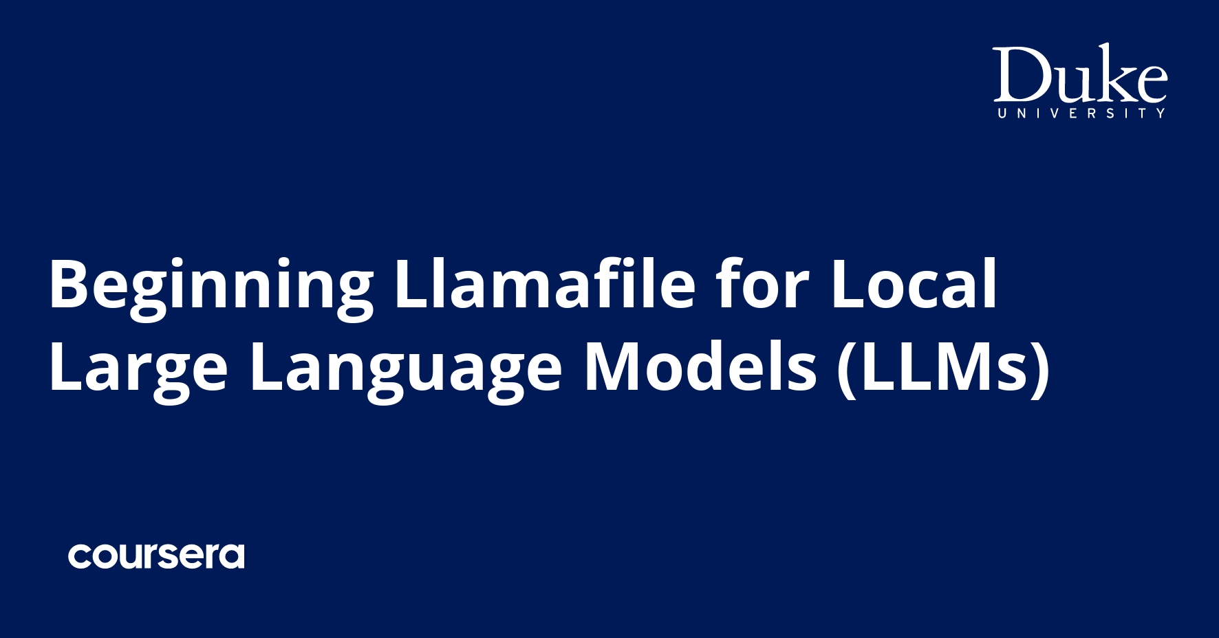 Beginning Llamafile for Local Large Language Models (LLMs) | Coursera