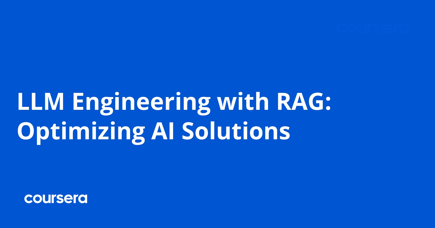LLM Engineering with RAG: Optimizing AI Solutions | Coursera