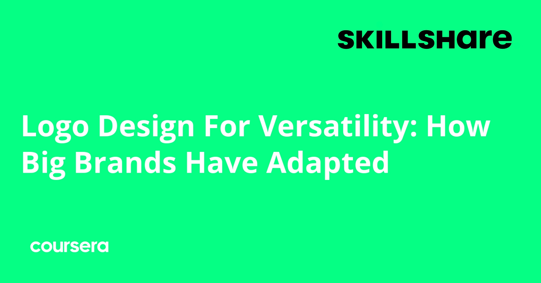 Logo Design For Versatility: How Big Brands Have Adapted | Coursera