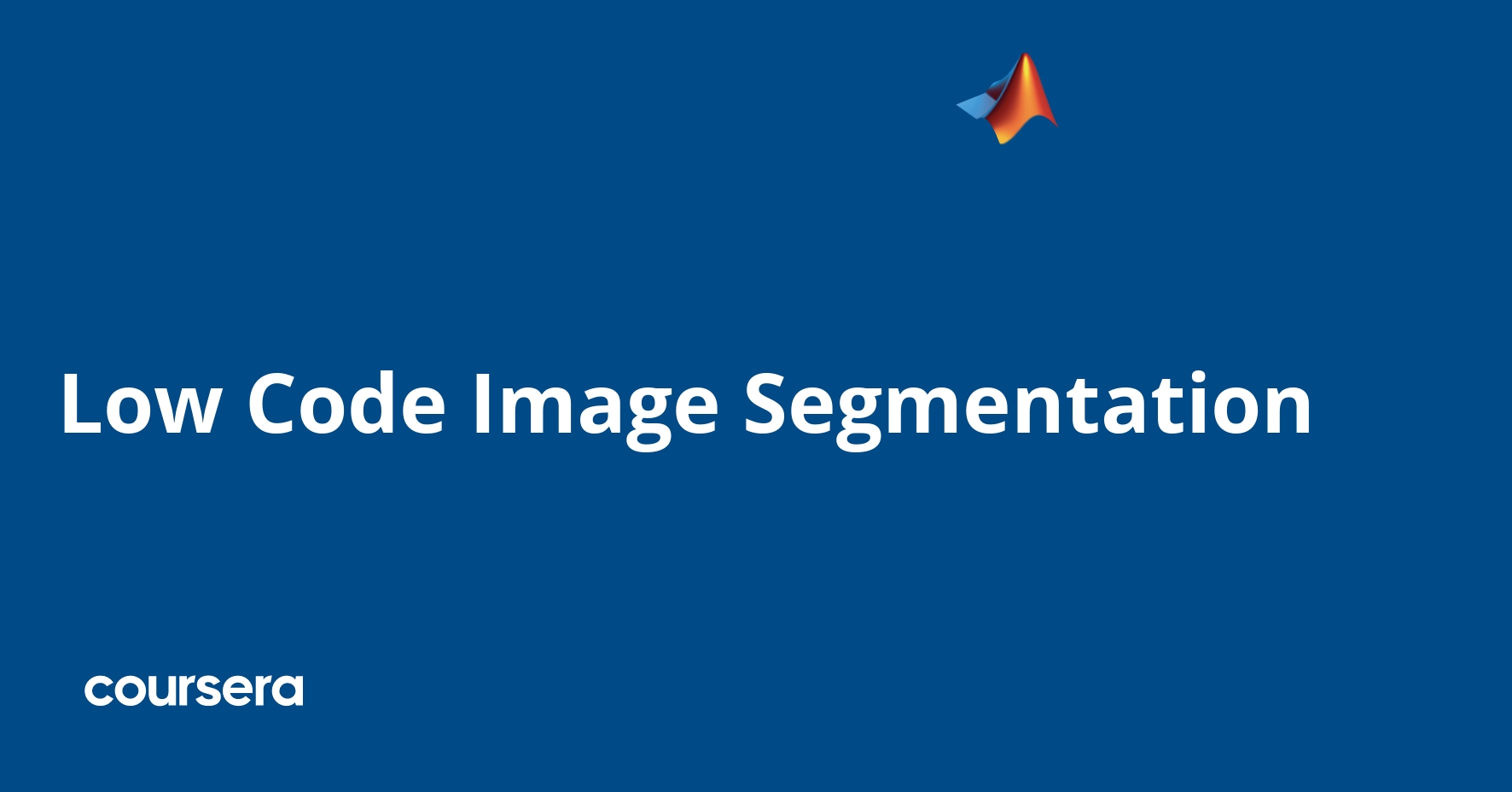 Low Code Image Segmentation | Coursera