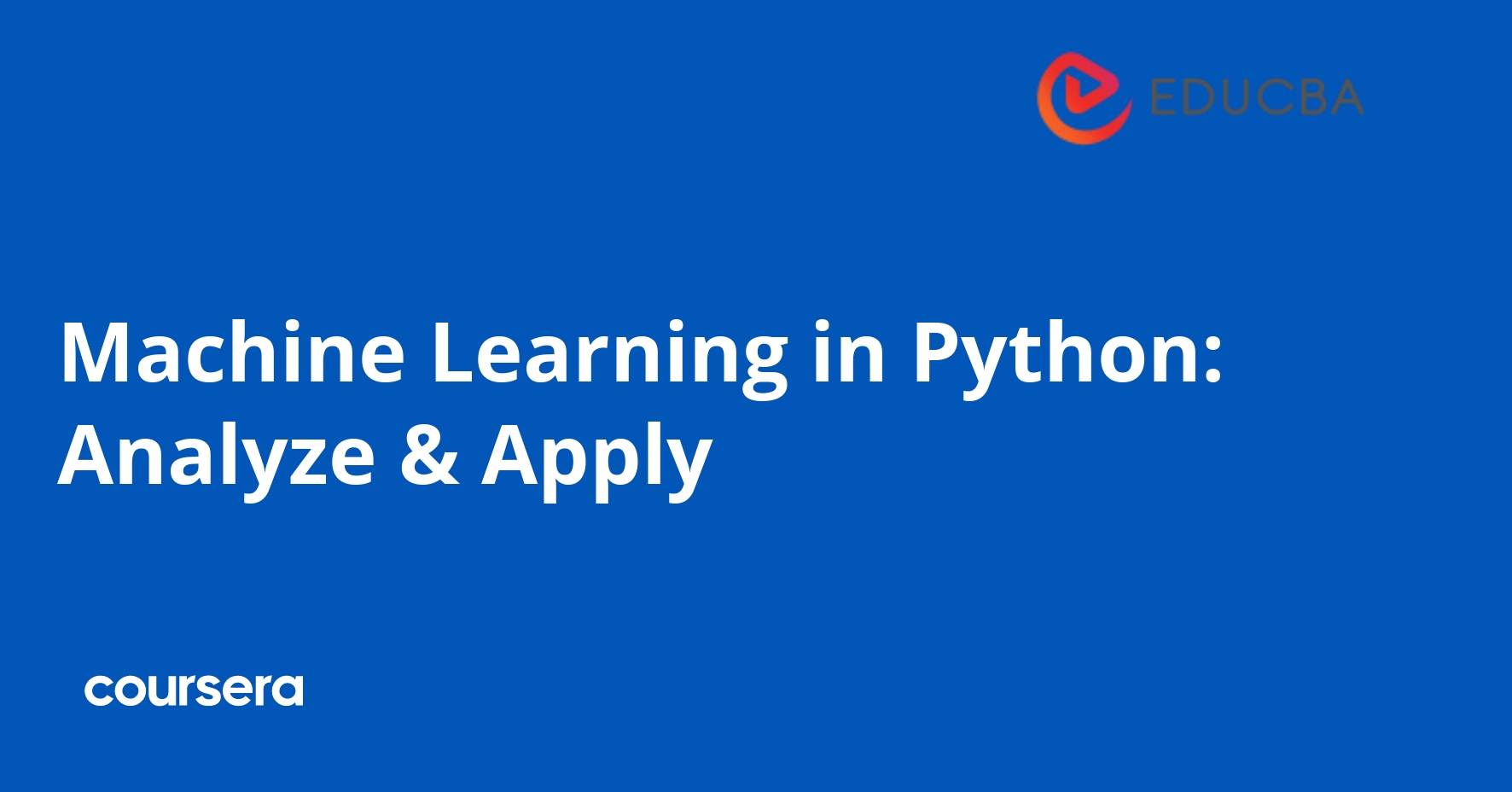 Machine Learning in Python: Analyze & Apply | Coursera