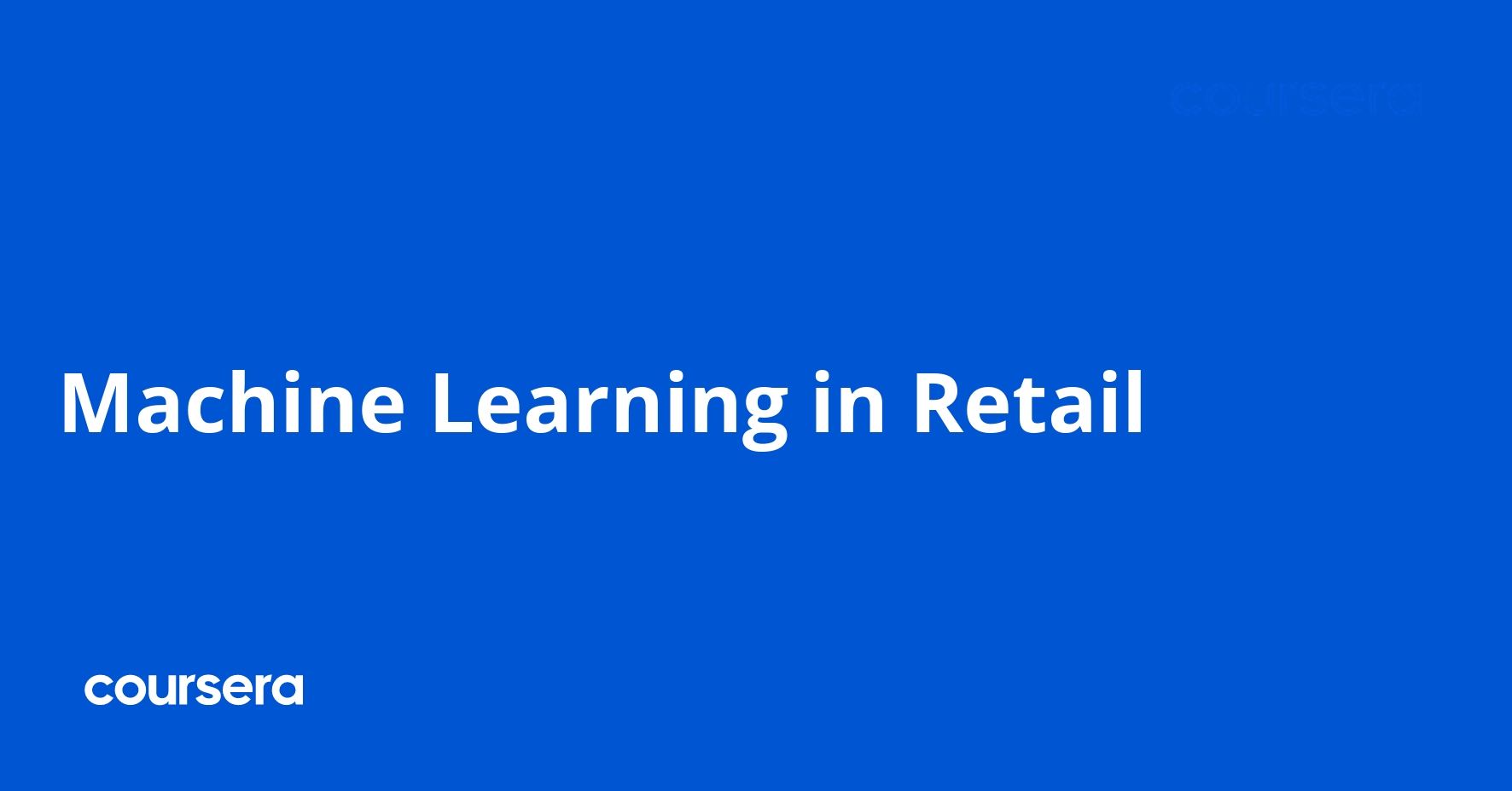 Machine Learning in Retail | Coursera