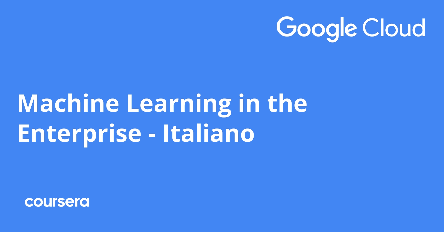 Machine Learning in the Enterprise - Italiano | Coursera