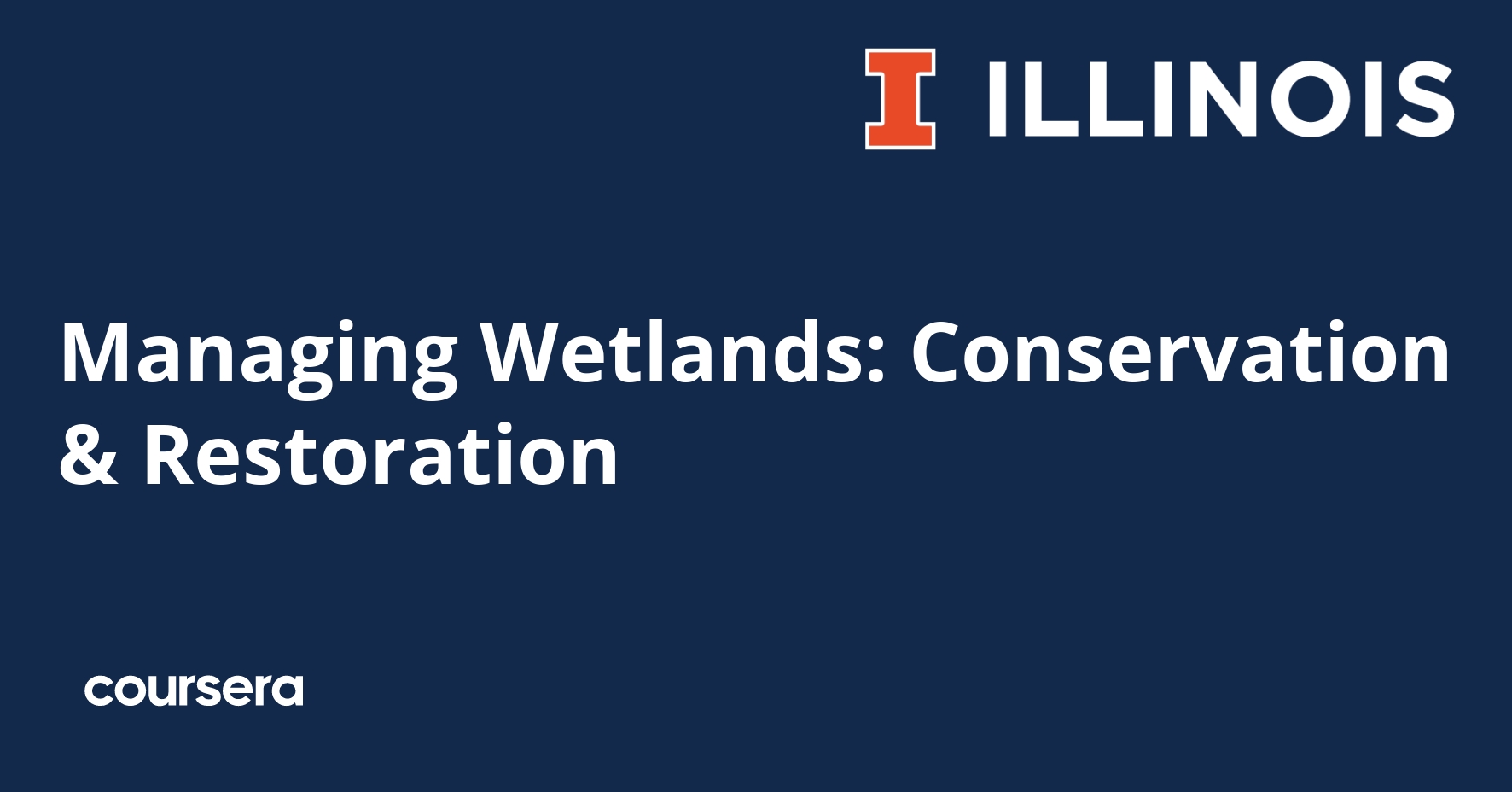 Managing Wetlands: Conservation & Restoration | Coursera