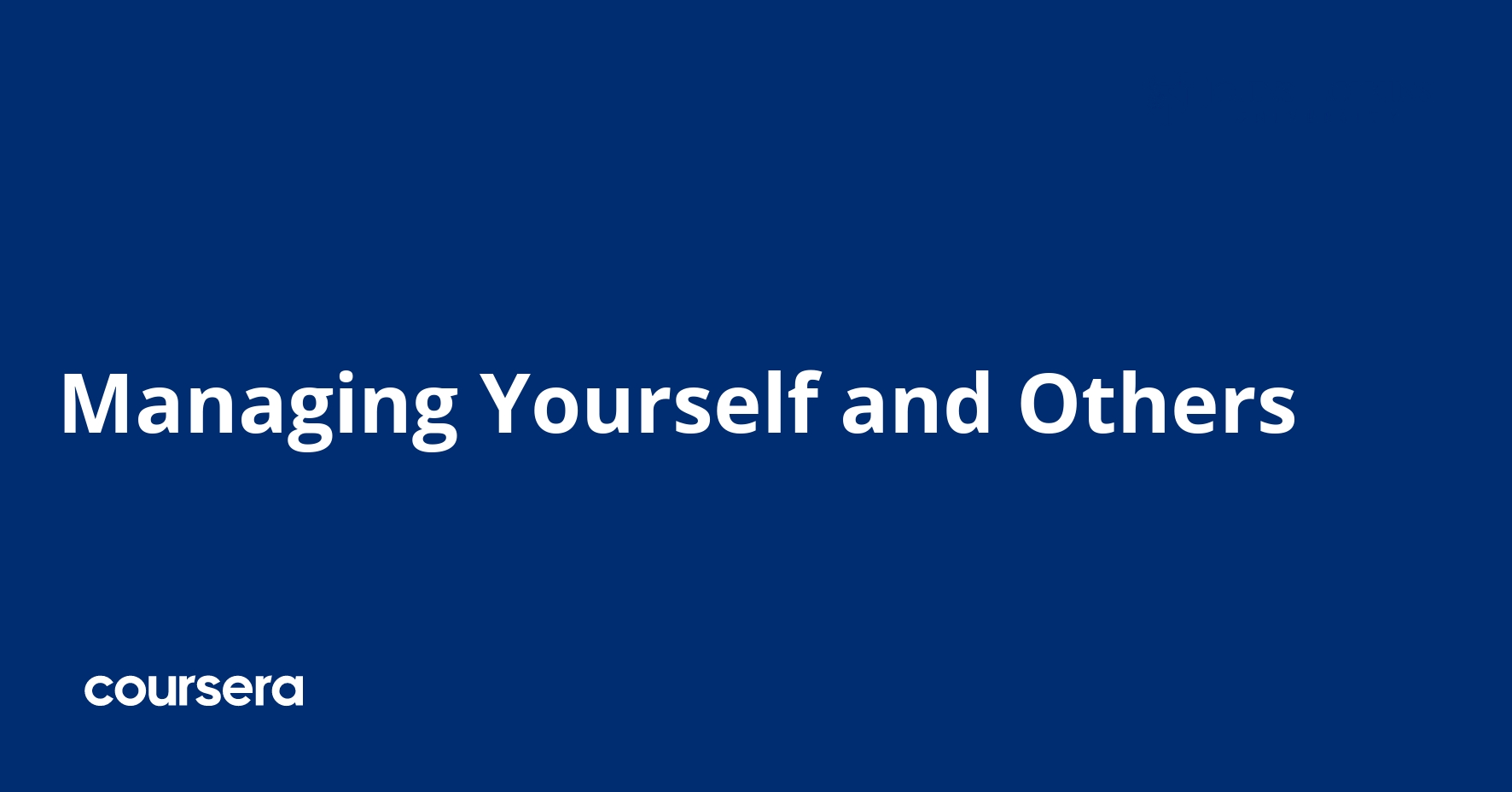 Managing Yourself and Others | Coursera