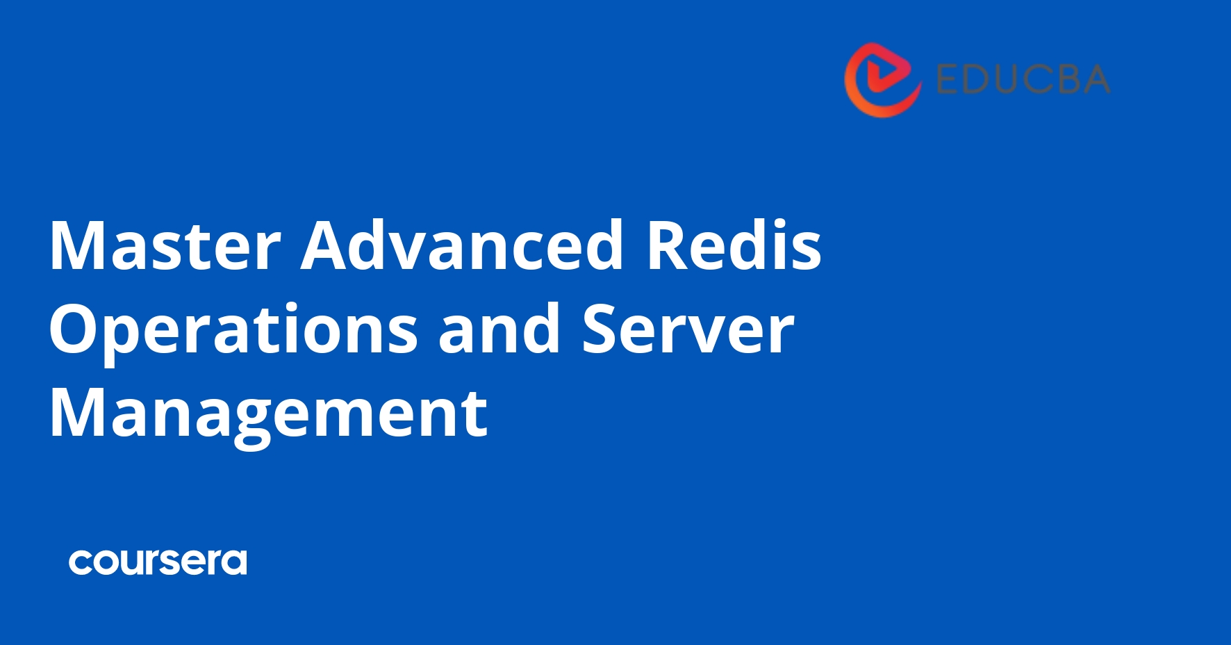 Master Advanced Redis Operations and Server Management | Coursera