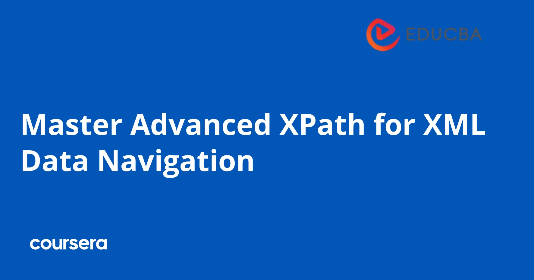 Master Advanced XPath for XML Data Navigation | Coursera