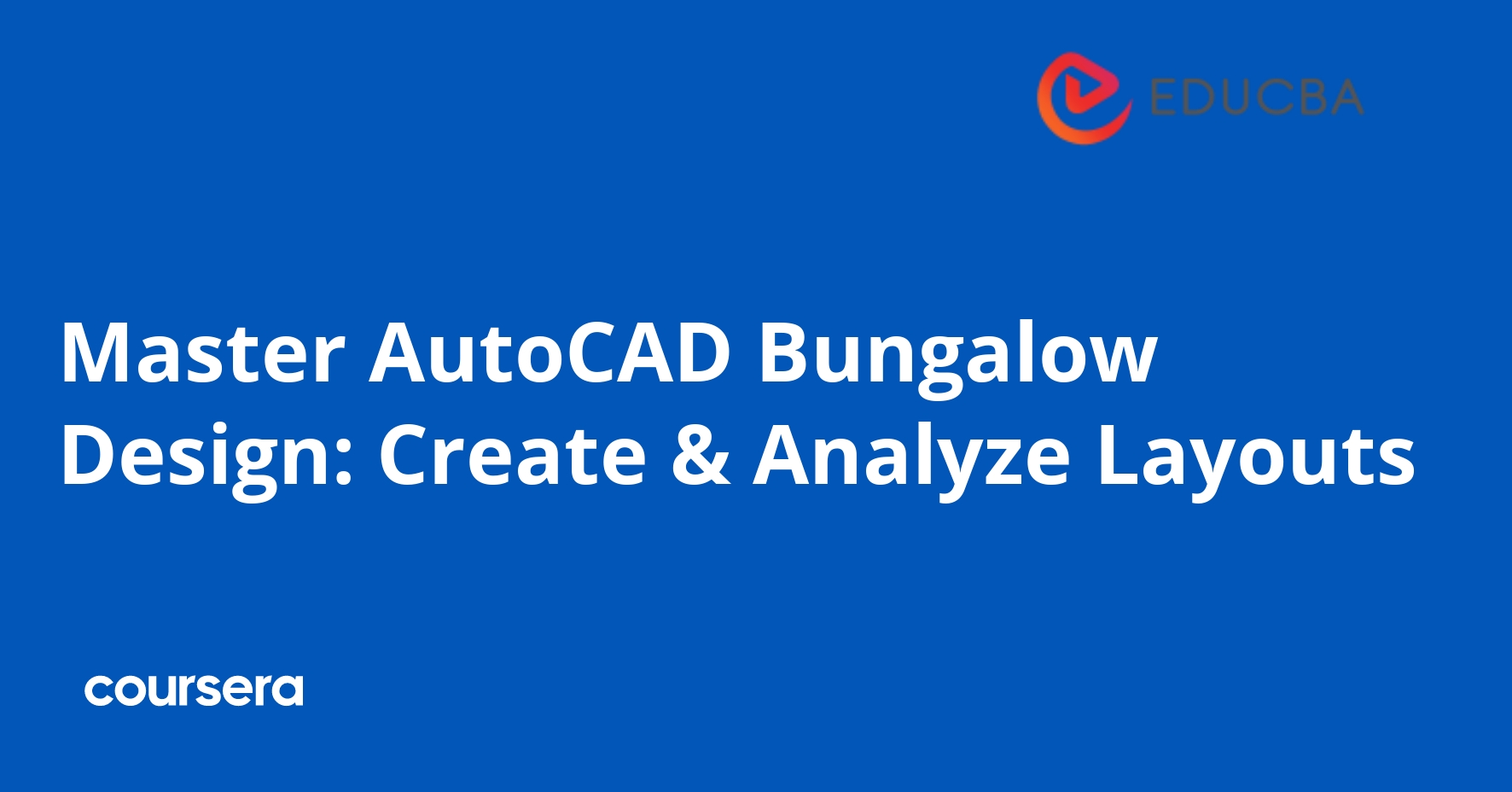 Master AutoCAD Bungalow Design: Create & Analyze Layouts | Coursera