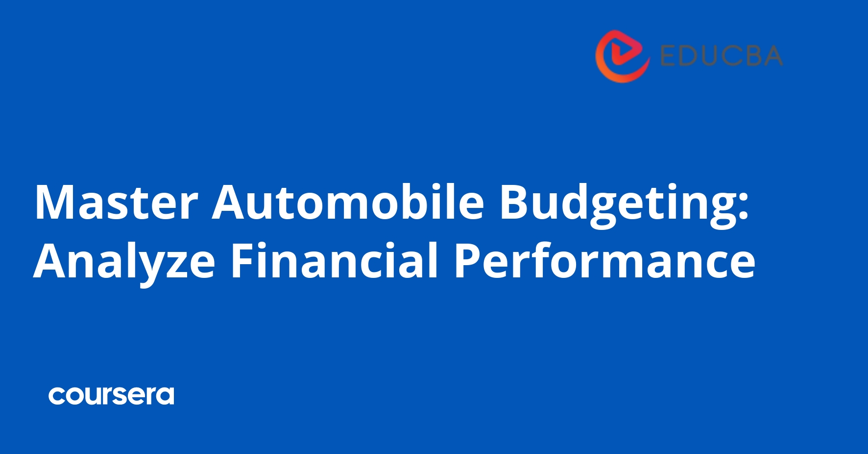 Master Automobile Budgeting: Analyze Financial Performance | Coursera
