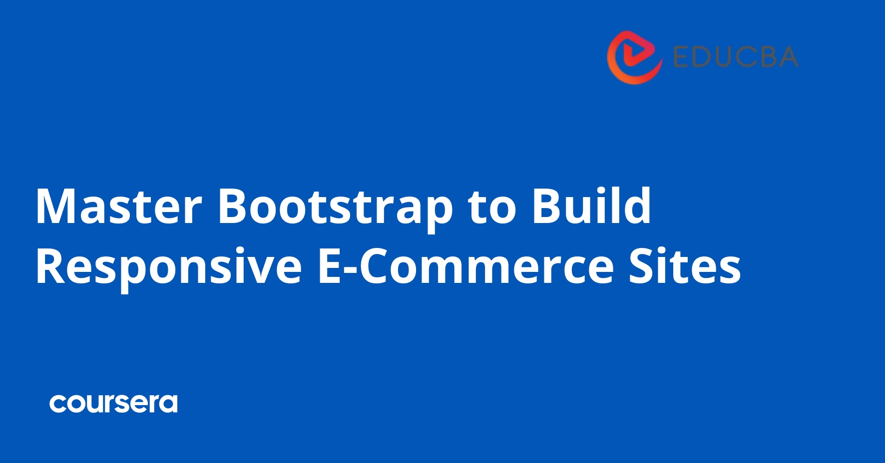 Master Bootstrap to Build Responsive E-Commerce Sites | Coursera