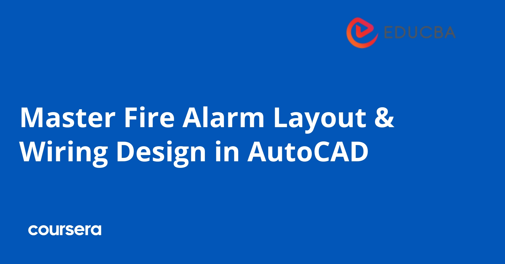 Master Fire Alarm Layout & Wiring Design in AutoCAD | Coursera