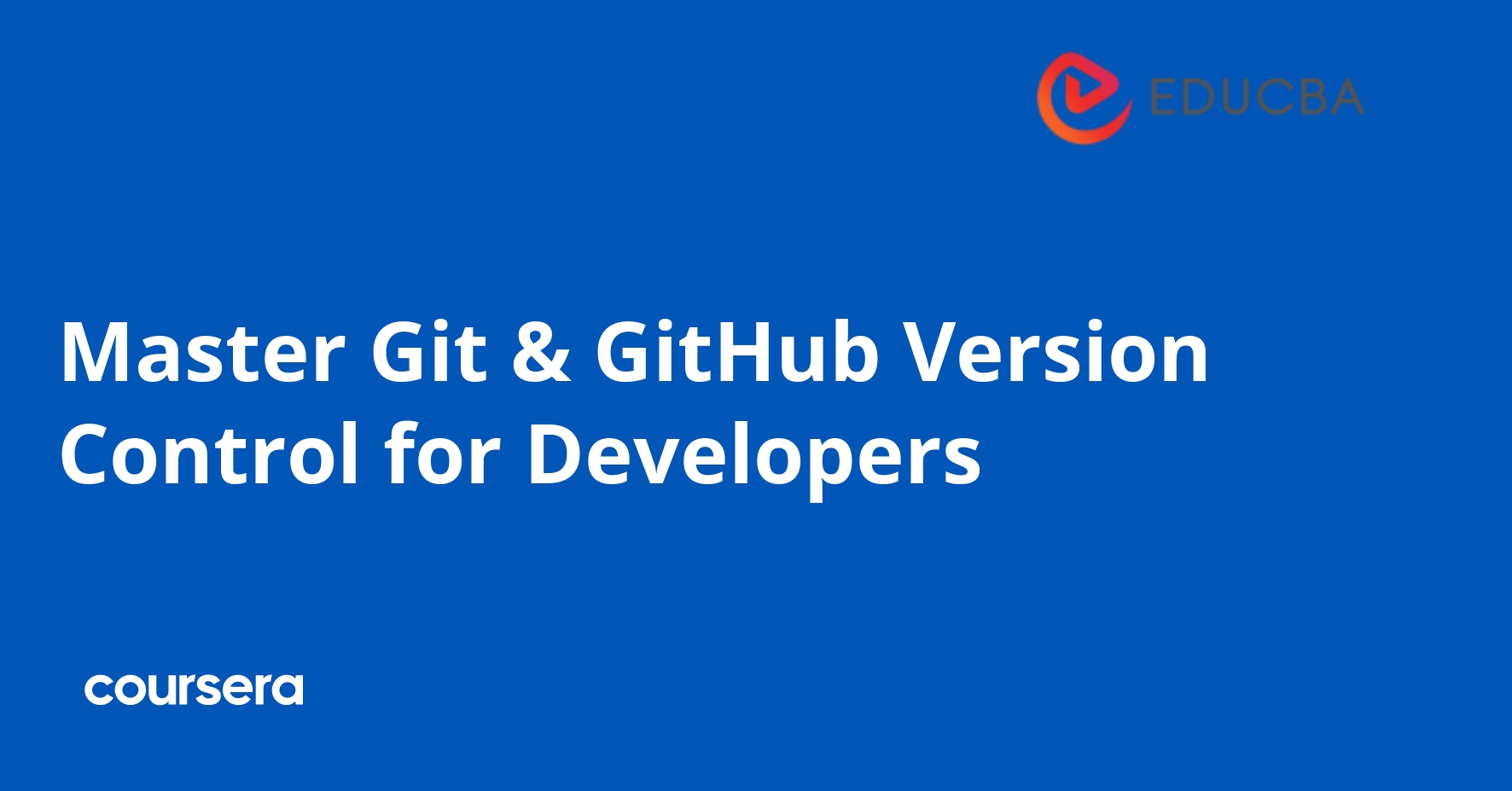 Master Git & GitHub Version Control for Developers | Coursera