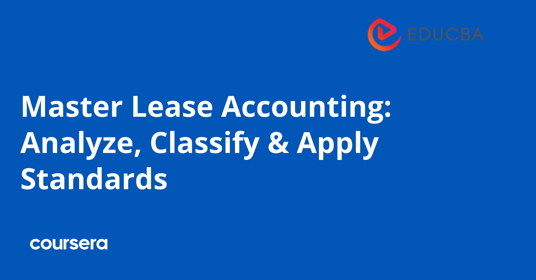 Master Lease Accounting: Analyze, Classify & Apply Standards | Coursera