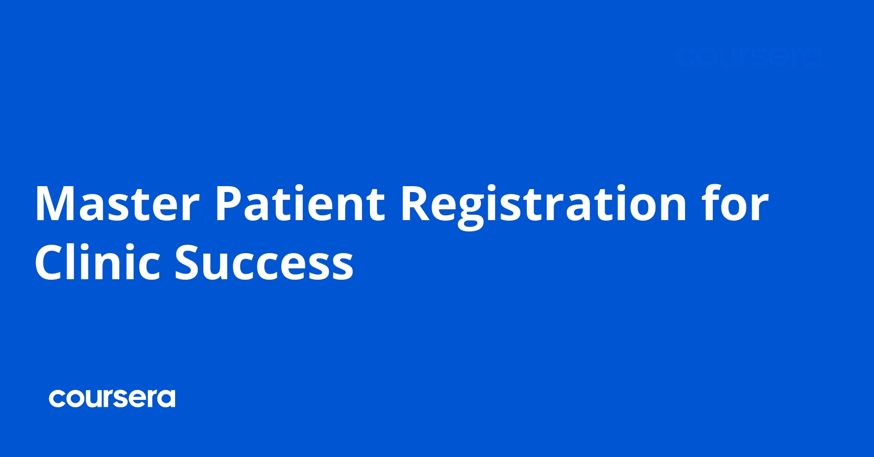 Master Patient Registration for Clinic Success | Coursera