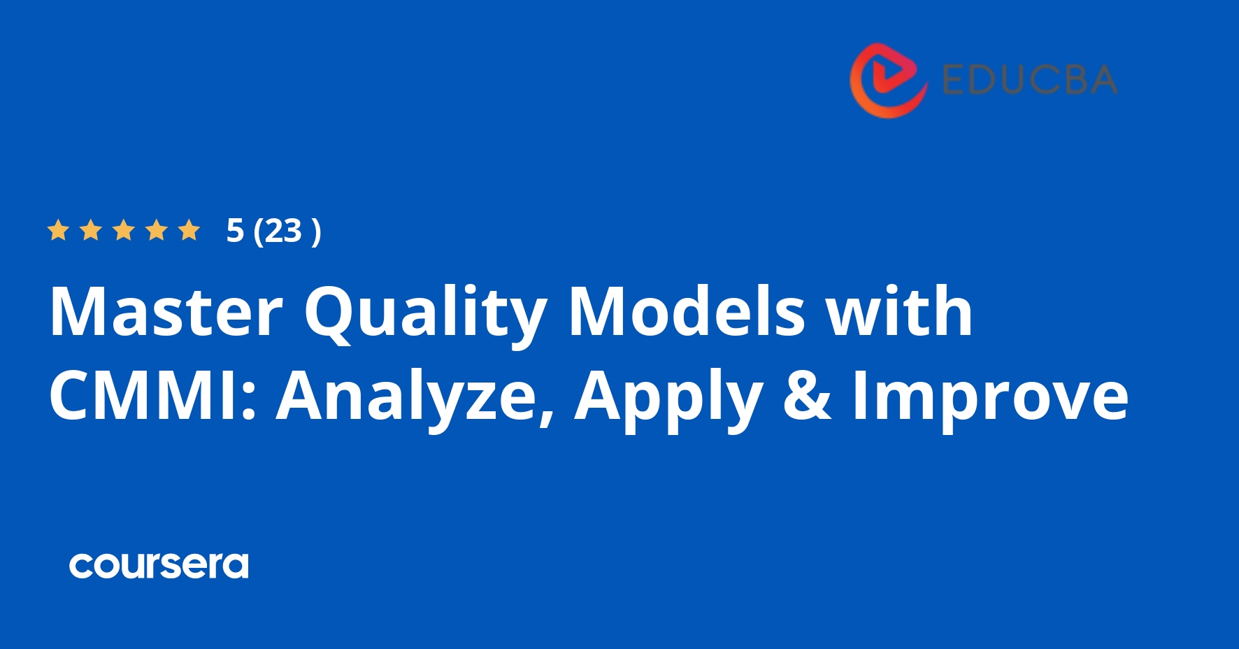 Master Quality Models with CMMI: Analyze, Apply & Improve | Coursera