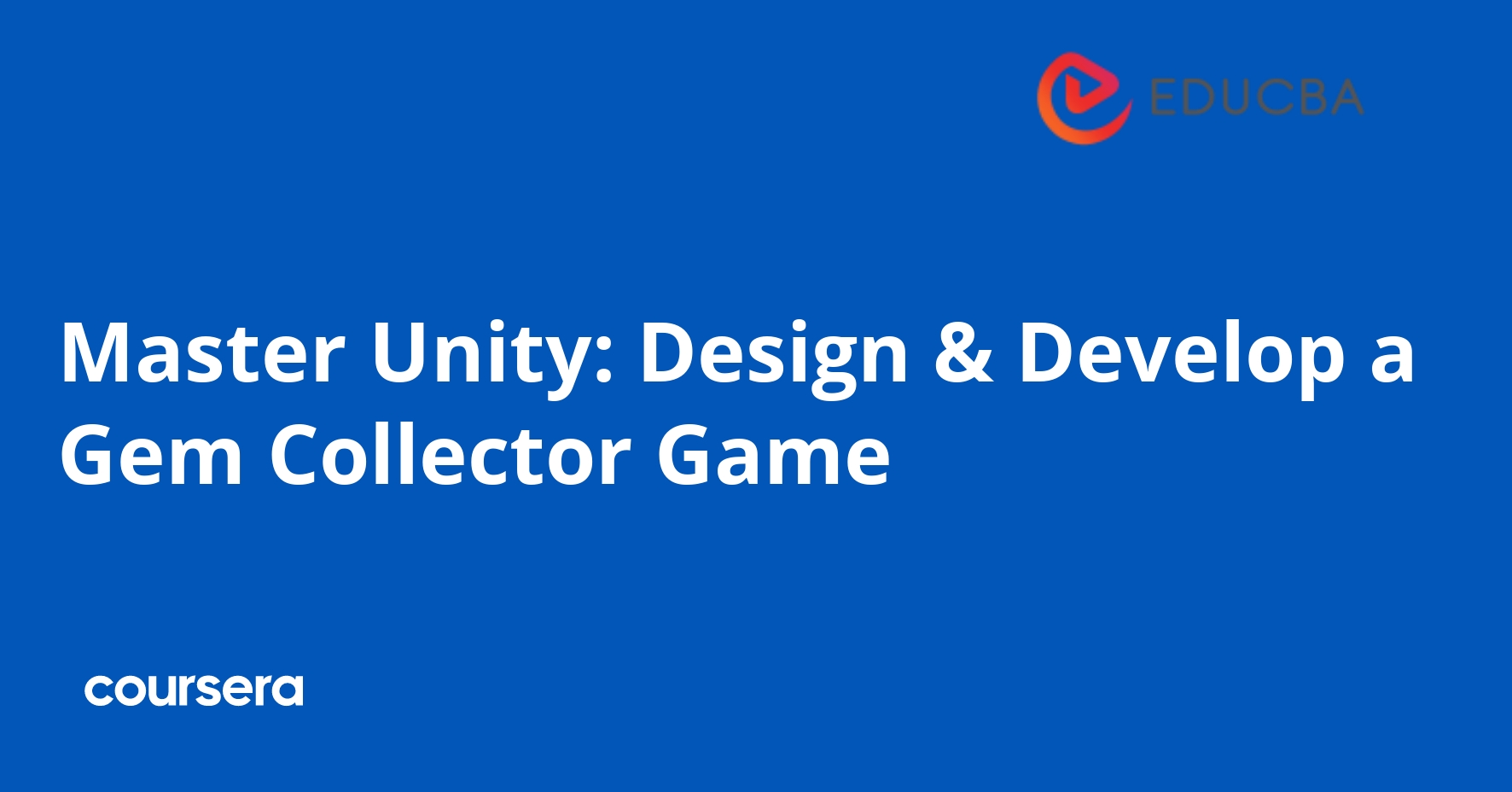 Master Unity: Design & Develop a Gem Collector Game | Coursera