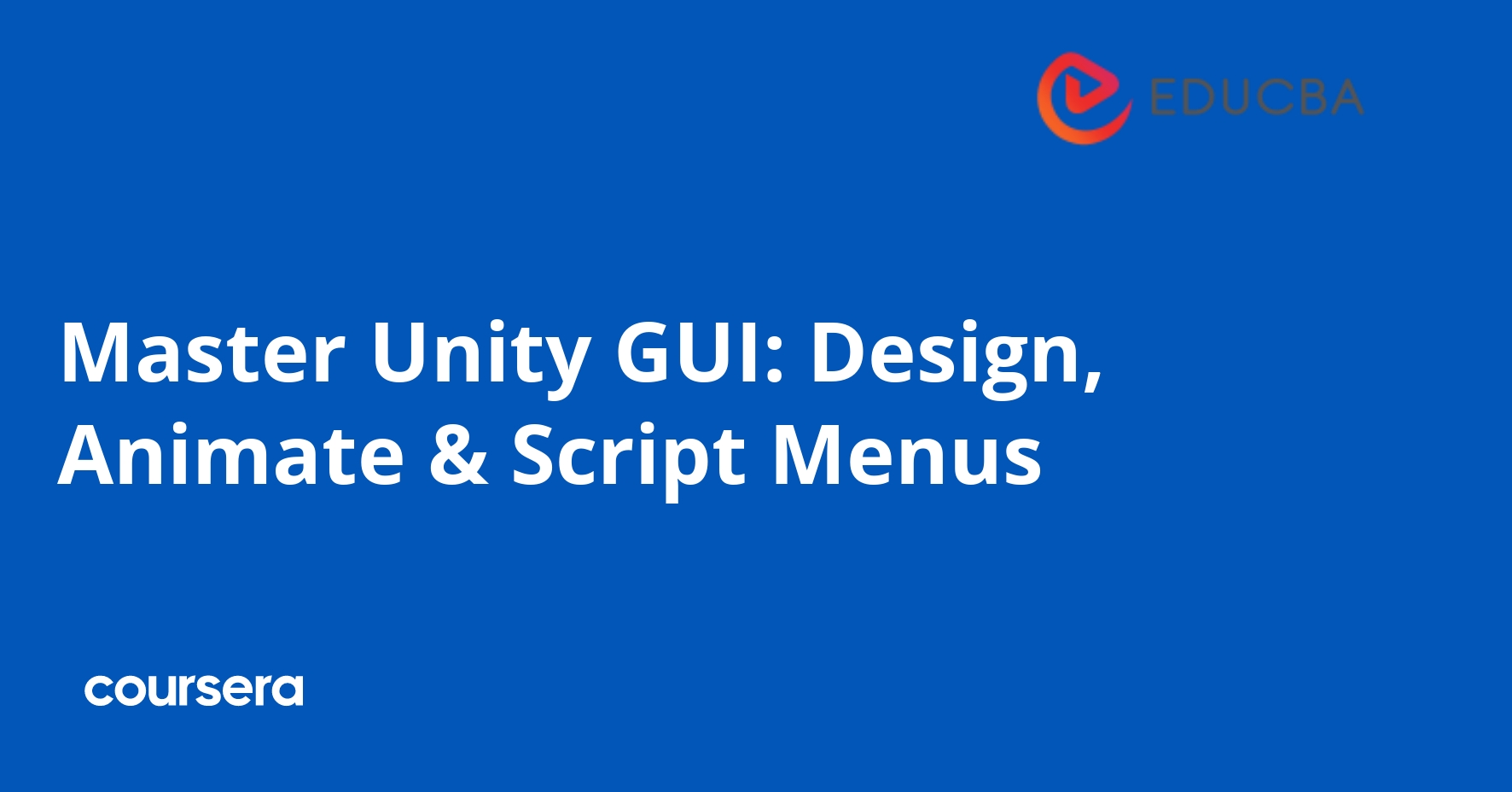 Master Unity GUI: Design, Animate & Script Menus | Coursera