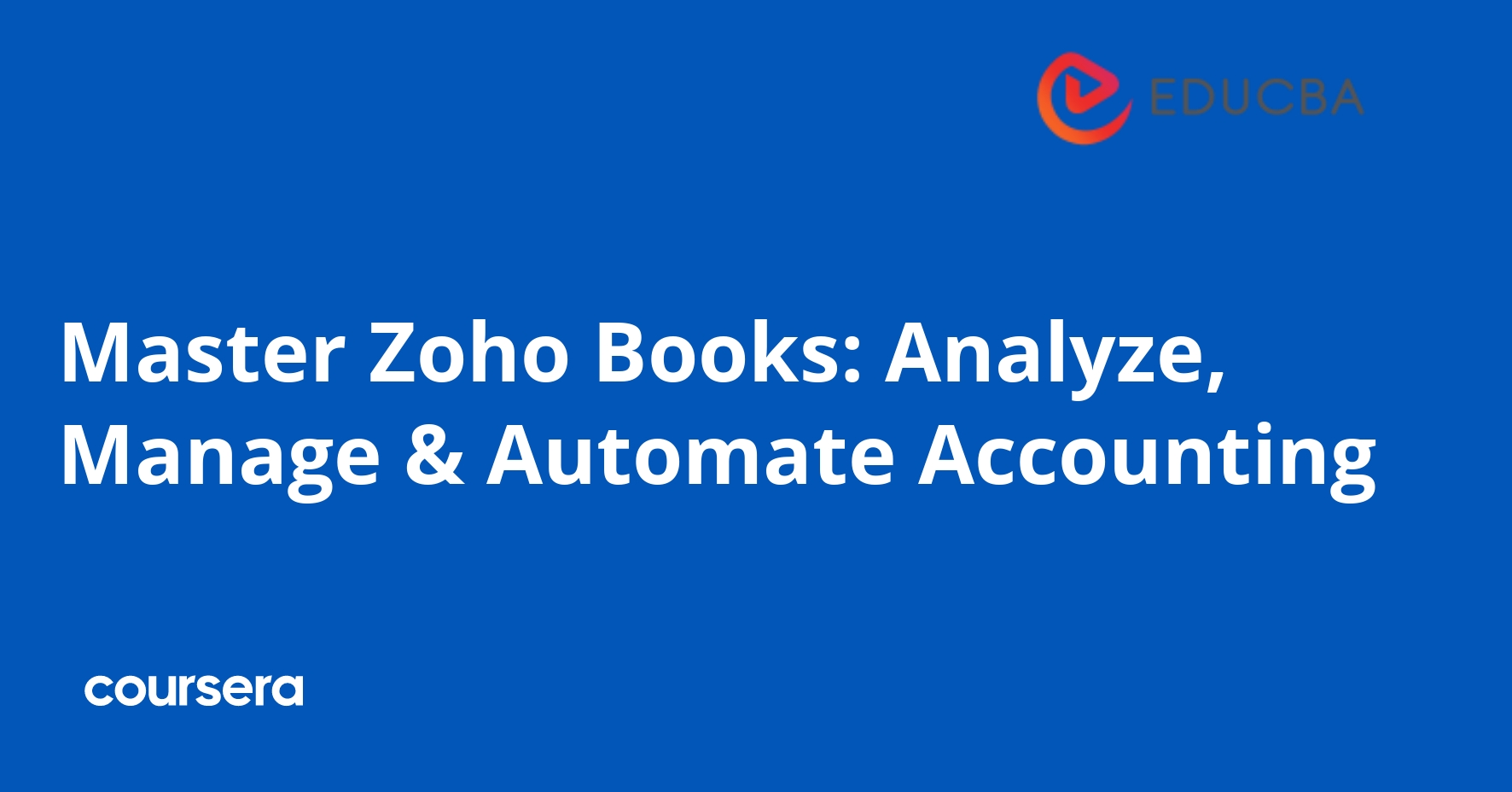 Master Zoho Books: Analyze, Manage & Automate Accounting | Coursera