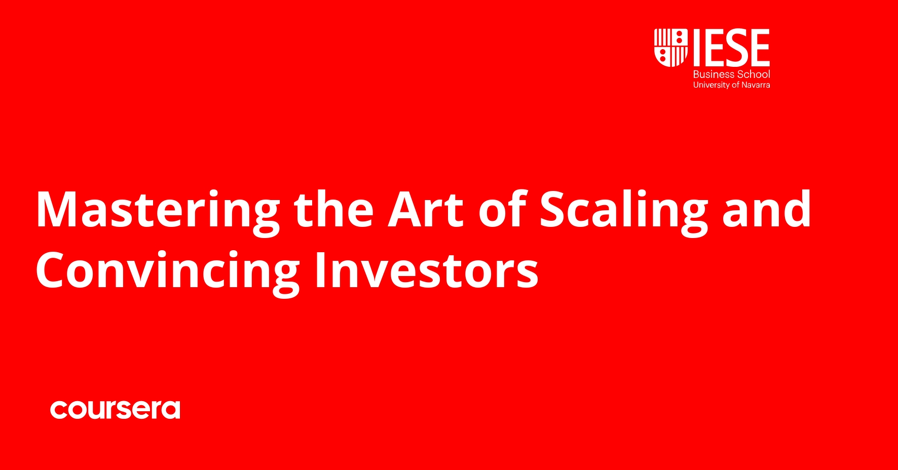 Mastering the Art of Scaling and Convincing Investors | Coursera Mastering the Art of Scaling and Convincing Investors | Coursera