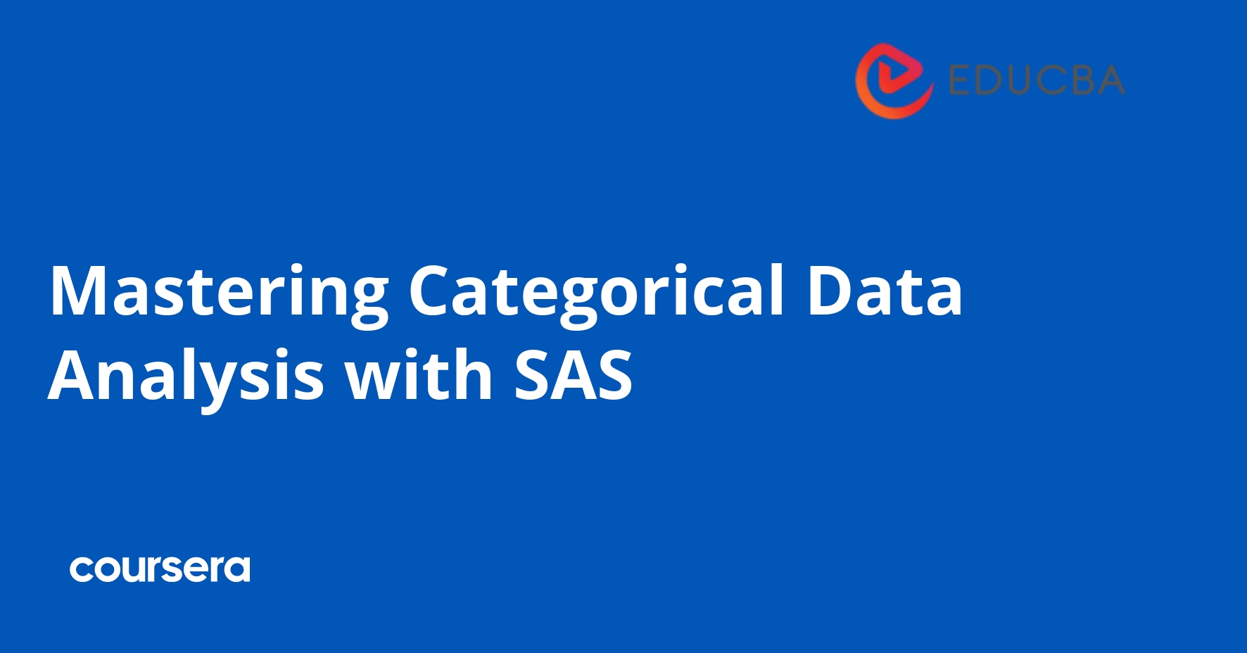 Mastering Categorical Data Analysis with SAS | Coursera