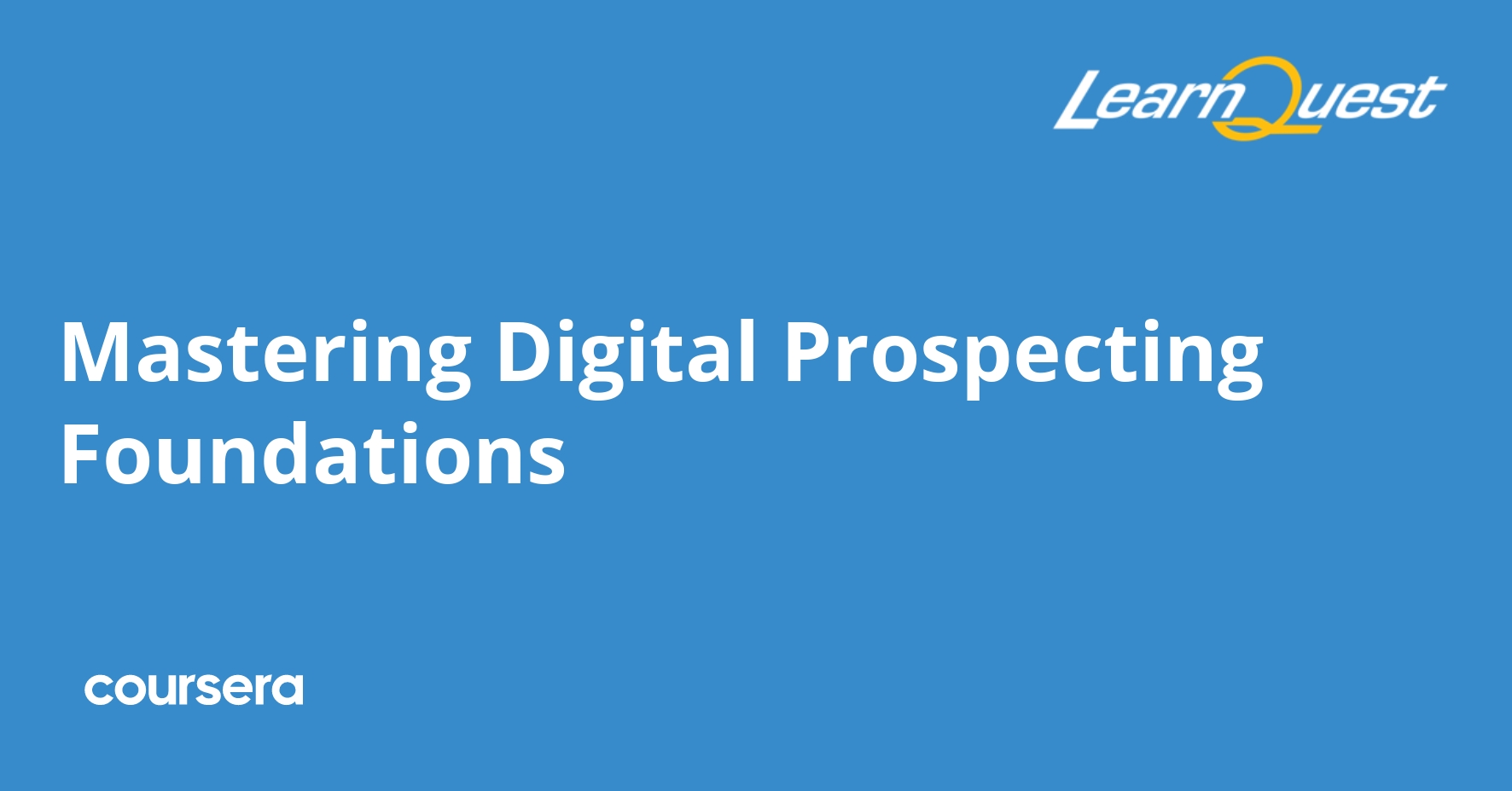 Mastering Digital Prospecting Foundations | Coursera