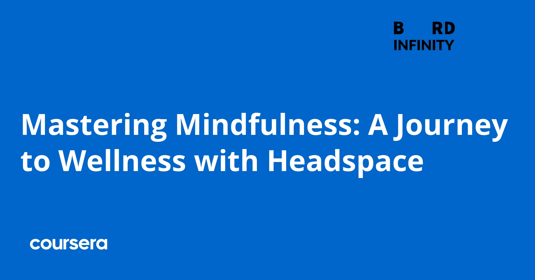 Mastering Mindfulness: A Journey to Wellness with Headspace | Coursera