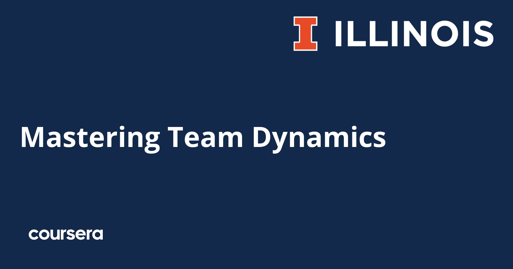 Mastering Team Dynamics | Coursera