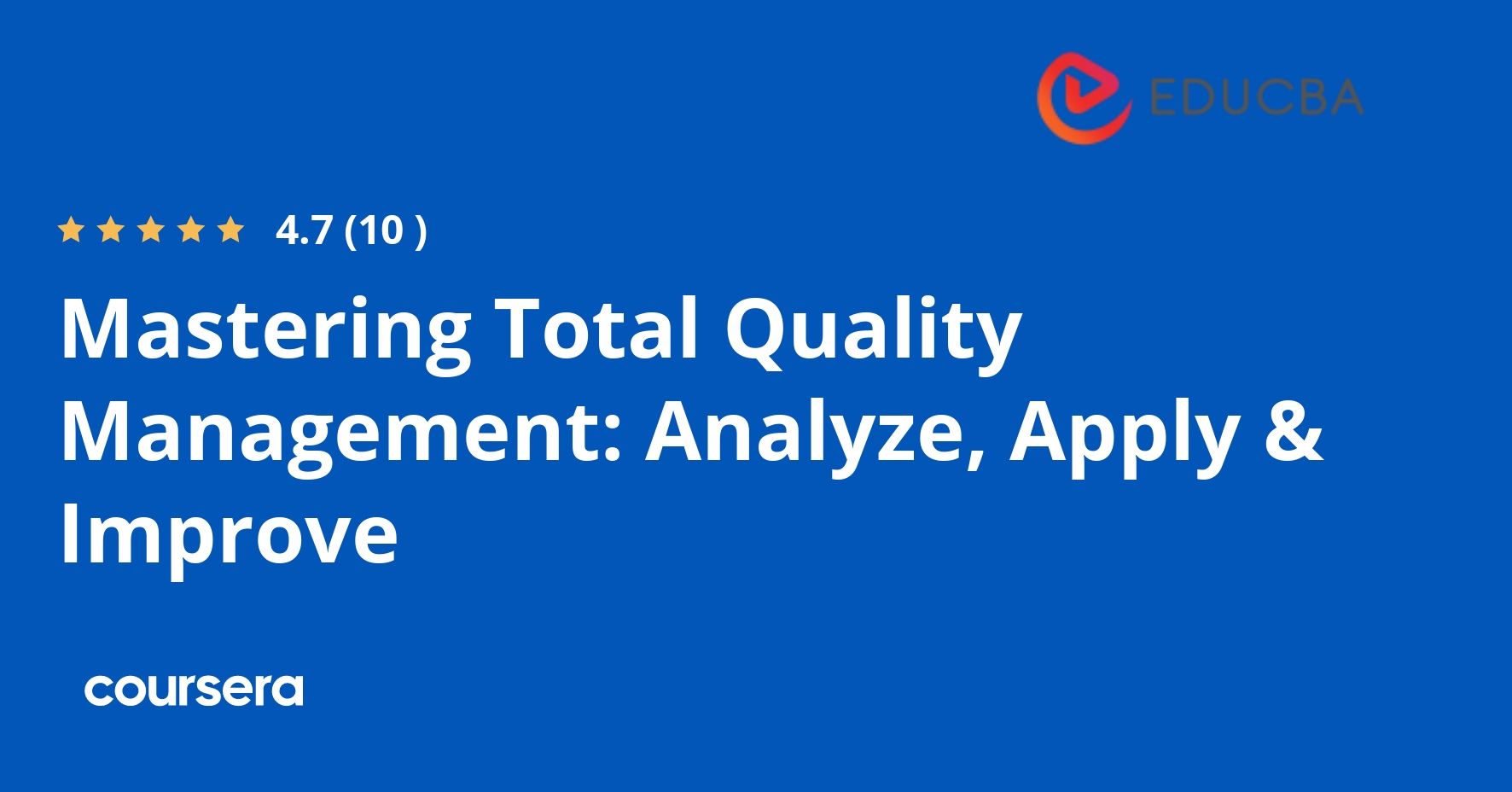 Mastering Total Quality Management: Analyze, Apply & Improve | Coursera