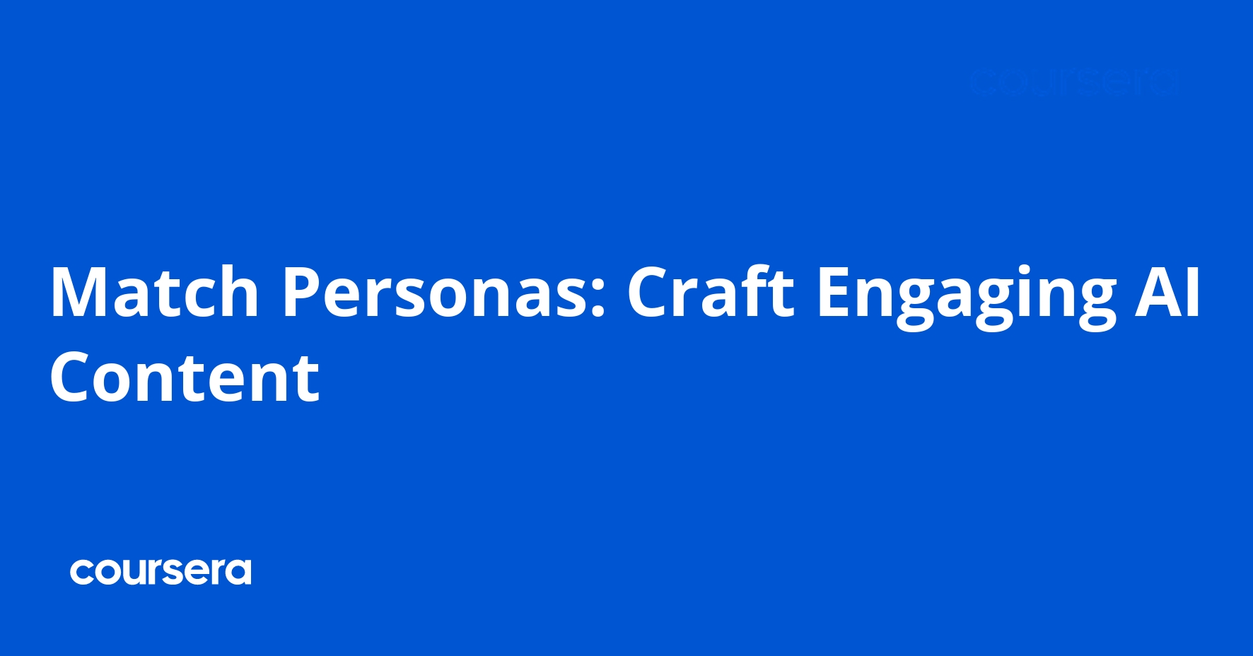 Match Personas: Craft Engaging AI Content | Coursera