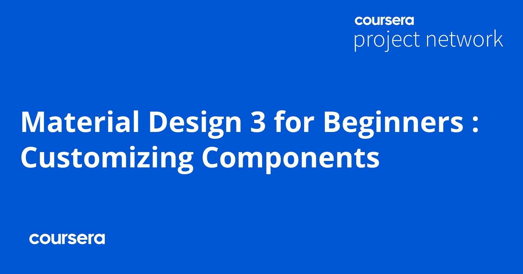 Material Design 3 for Beginners : Customizing Components Material Design 3 for Beginners : Customizing Components