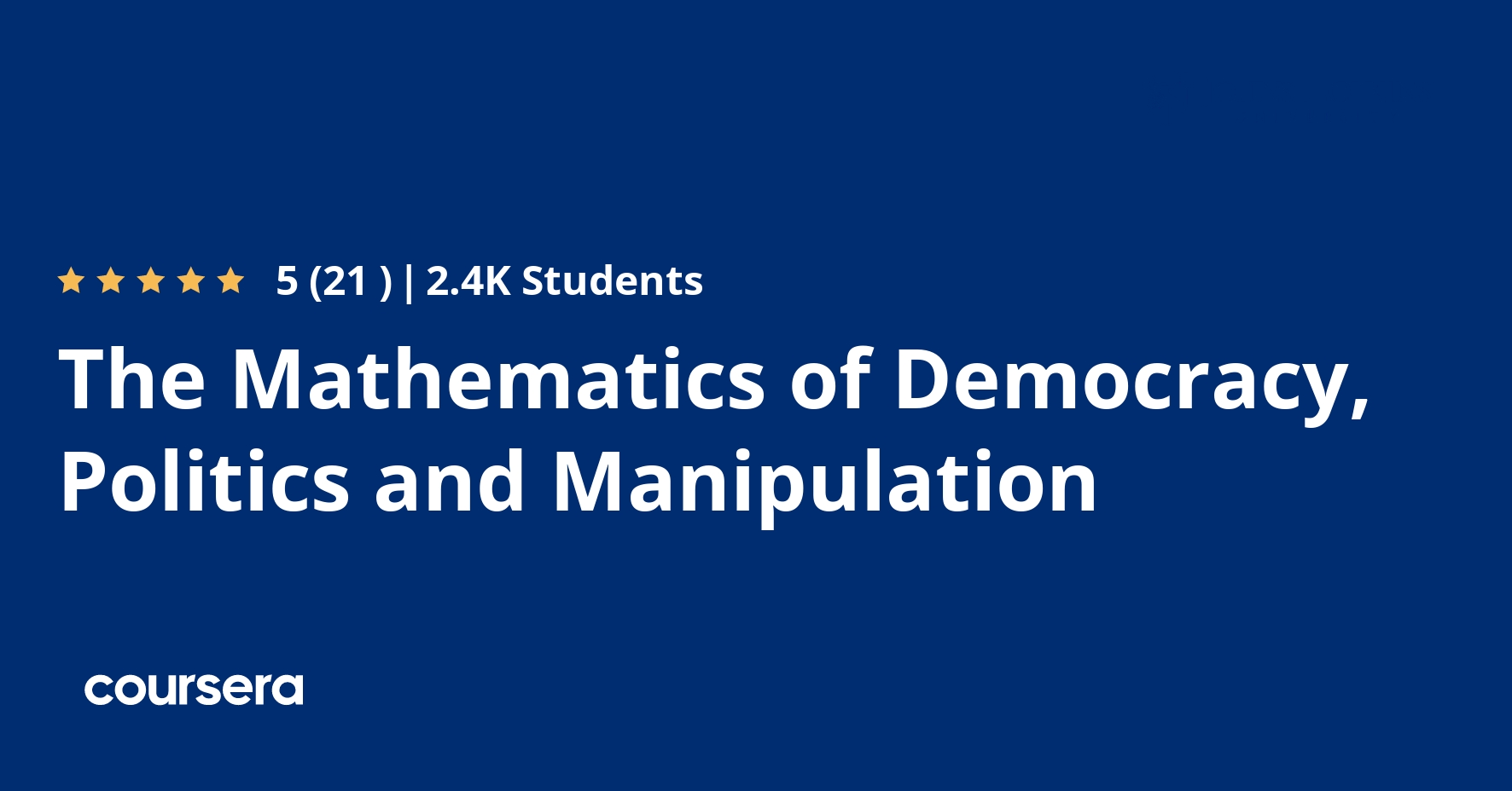 The Mathematics of Democracy, Politics and Manipulation | Coursera