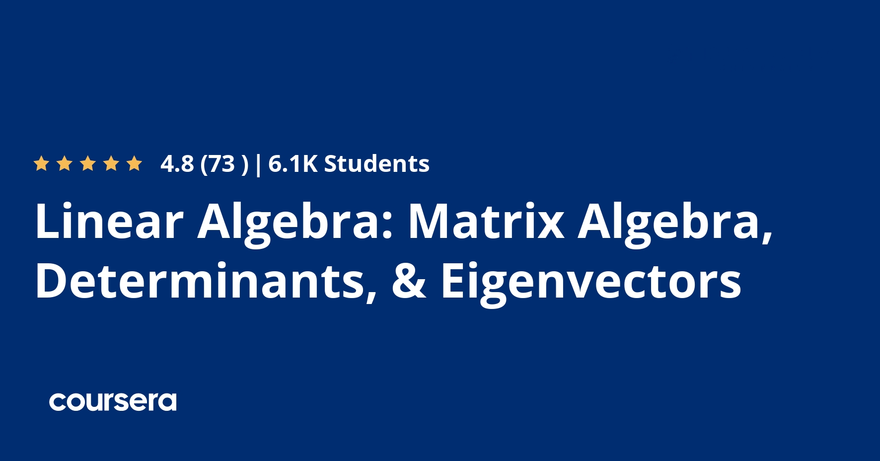 Linear Algebra: Matrix Algebra, Determinants, & Eigenvectors | Coursera