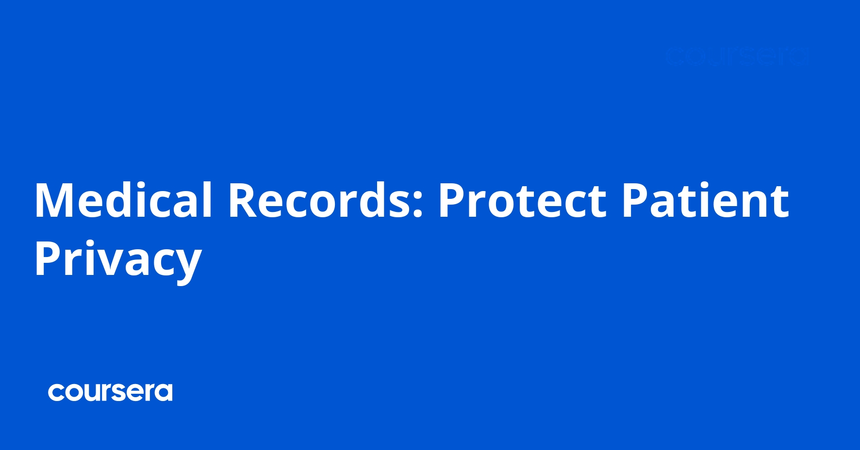 Medical Records: Protect Patient Privacy | Coursera