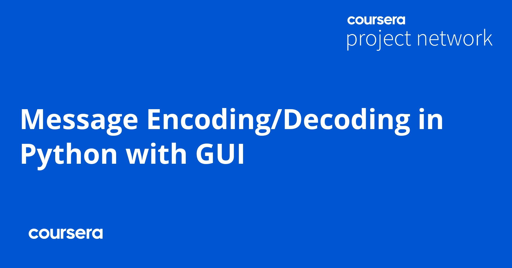 Message Encoding Decoding In Python With GUI 1 Hour Beginner Portfolio Project Coursera