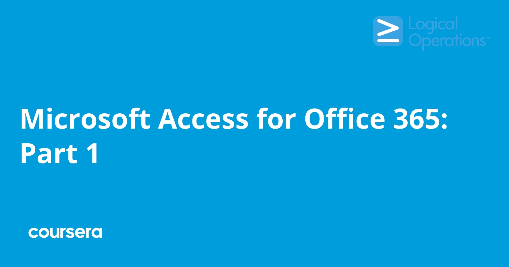 Microsoft Access for Office 365: Part 1 | Coursera