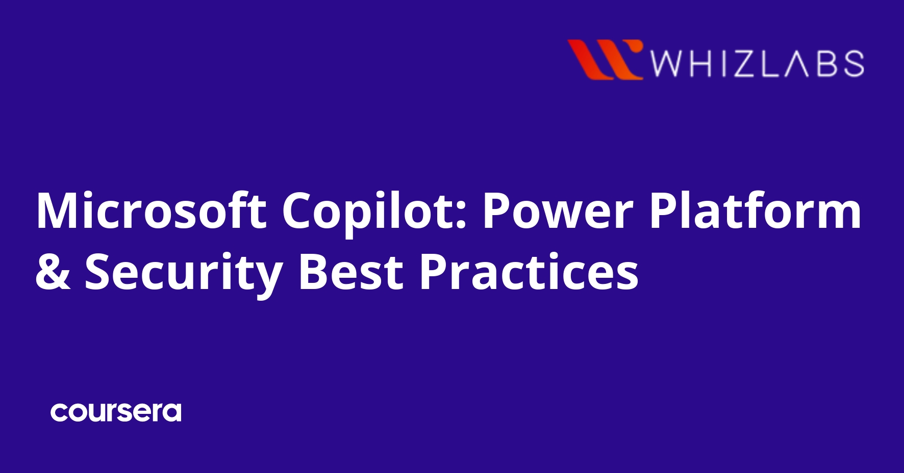 Microsoft Copilot: Power Platform & Security Best Practices | Coursera