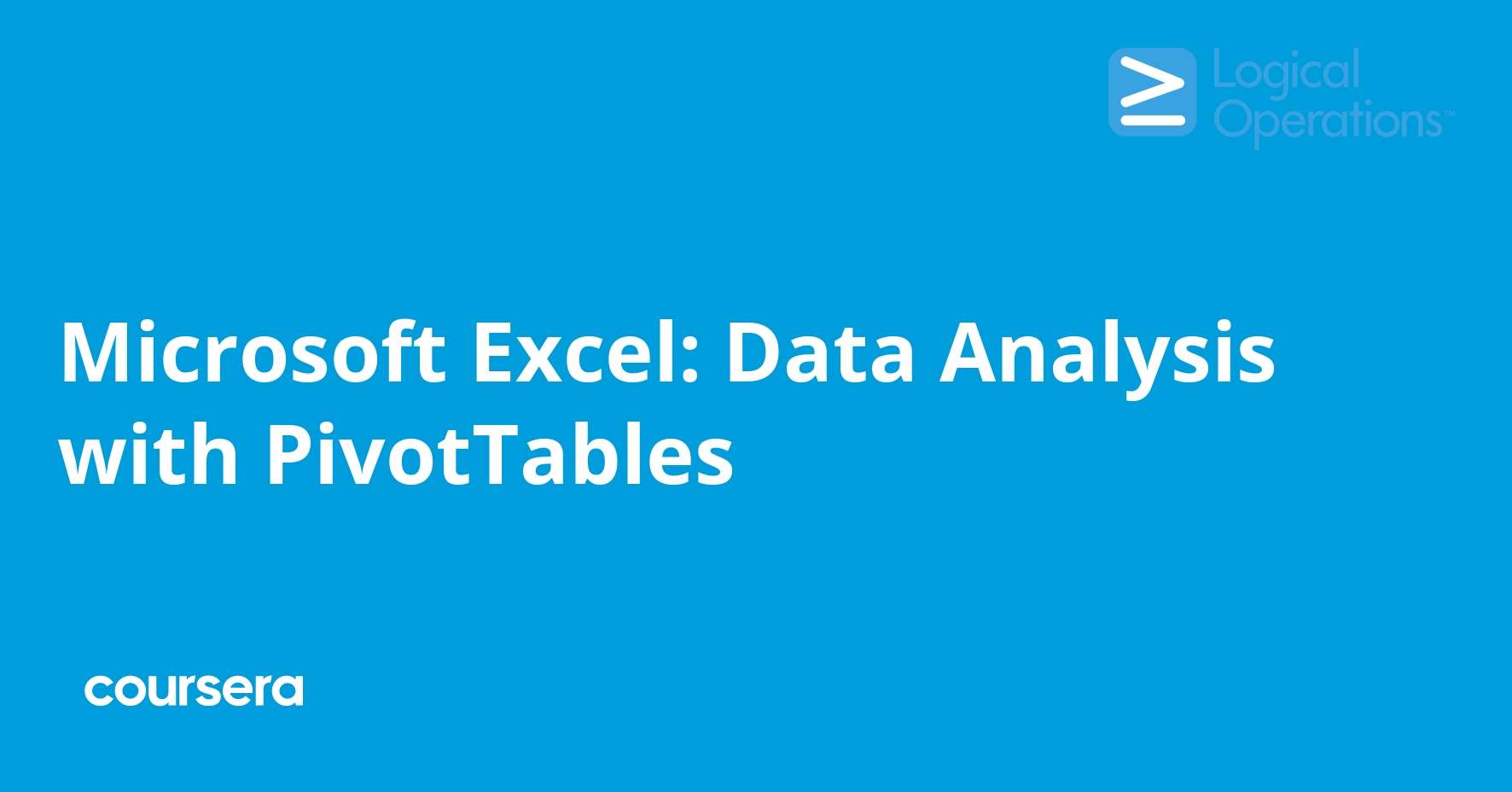 Microsoft Excel: Data Analysis with PivotTables | Coursera