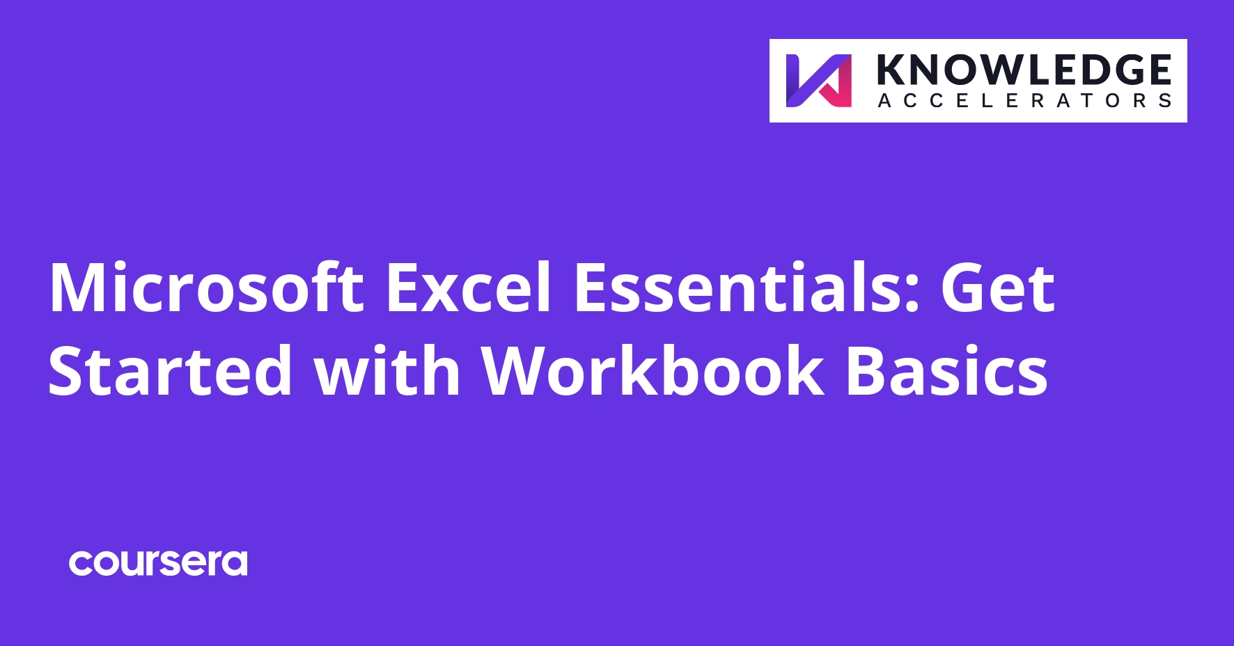 Microsoft Excel Essentials: Get Started with Workbook Basics | Coursera